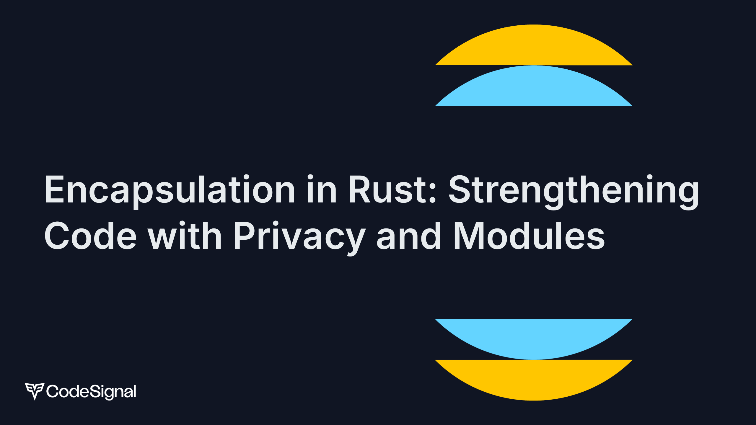 Encapsulation in Rust: Strengthening Code with Privacy and Modules | CodeSignal Learn