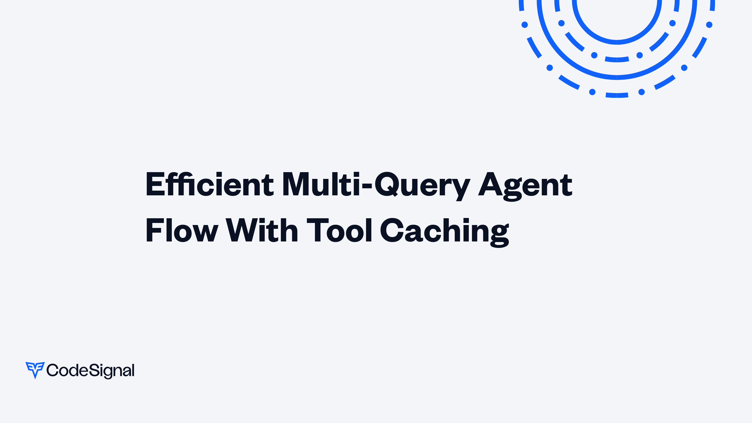 Efficient Multi-Query Agent Flow With Tool Caching | CodeSignal Learn