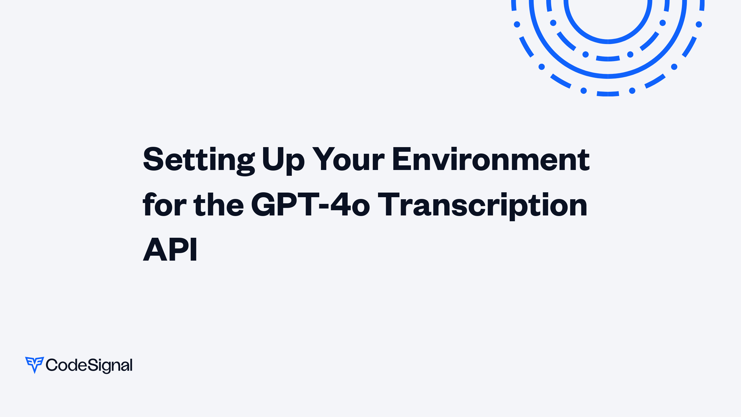 Setting Up Your Environment for the GPT-4o Transcription API | CodeSignal Learn