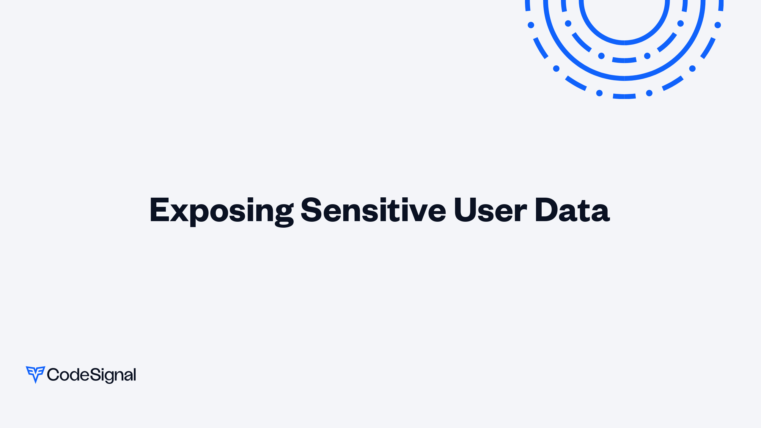 Exposing Sensitive User Data | CodeSignal Learn