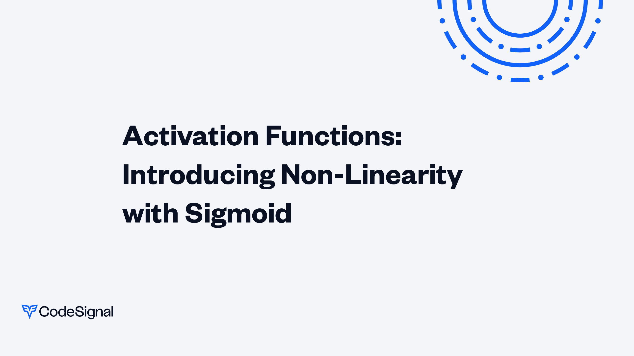 Activation Functions: Introducing Non-Linearity with Sigmoid | CodeSignal Learn
