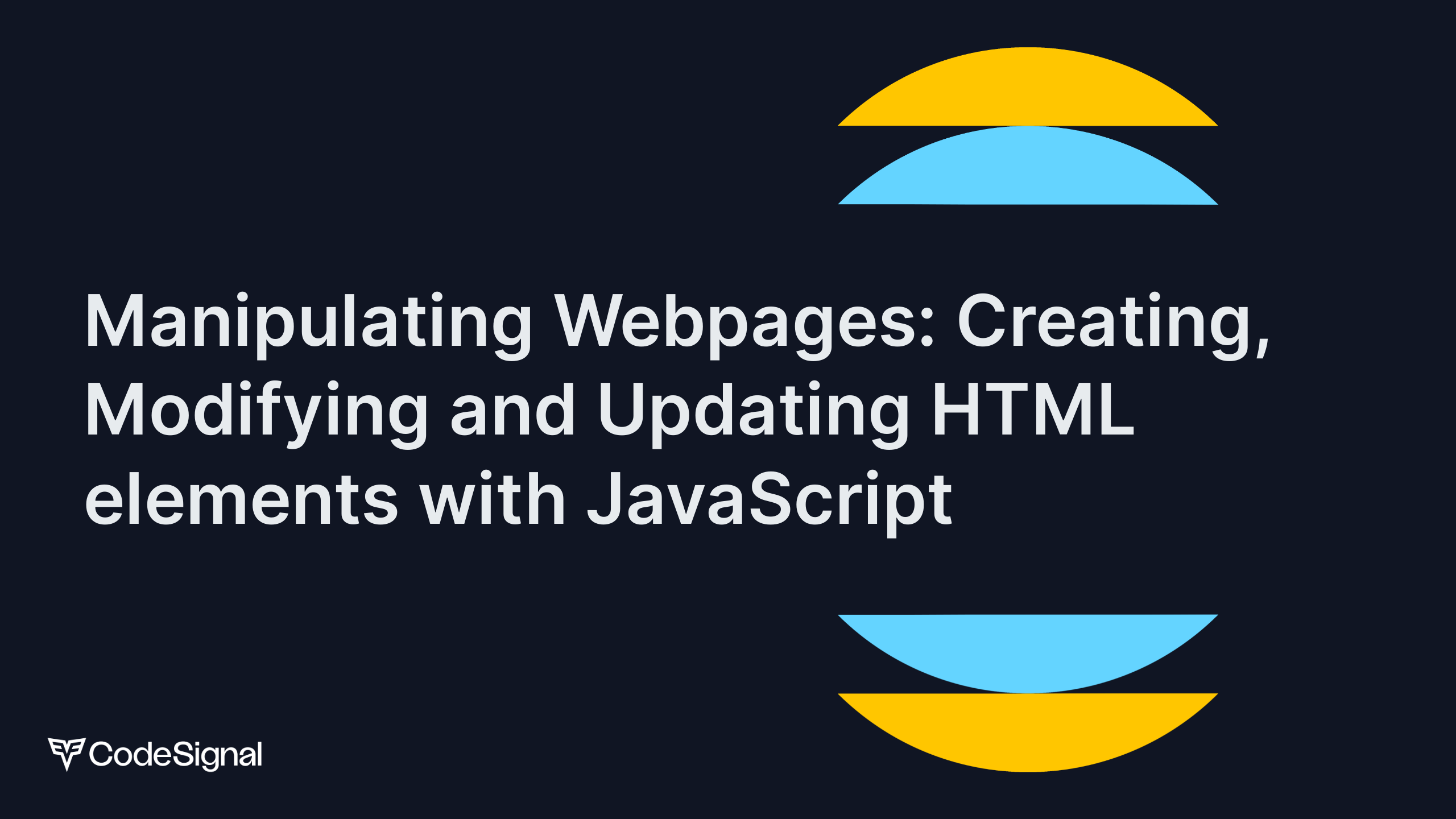 Manipulating Webpages: Creating, Modifying and Updating HTML elements ... Manipulating Webpages: Creating, Modifying and Updating HTML elements ...
