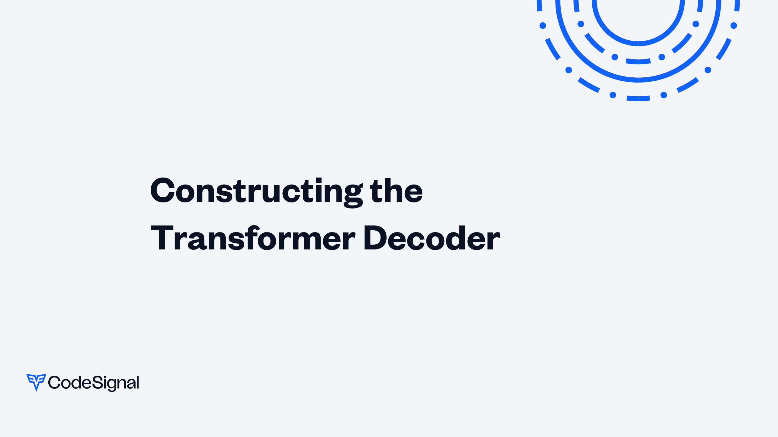Constructing the Transformer Decoder | CodeSignal Learn