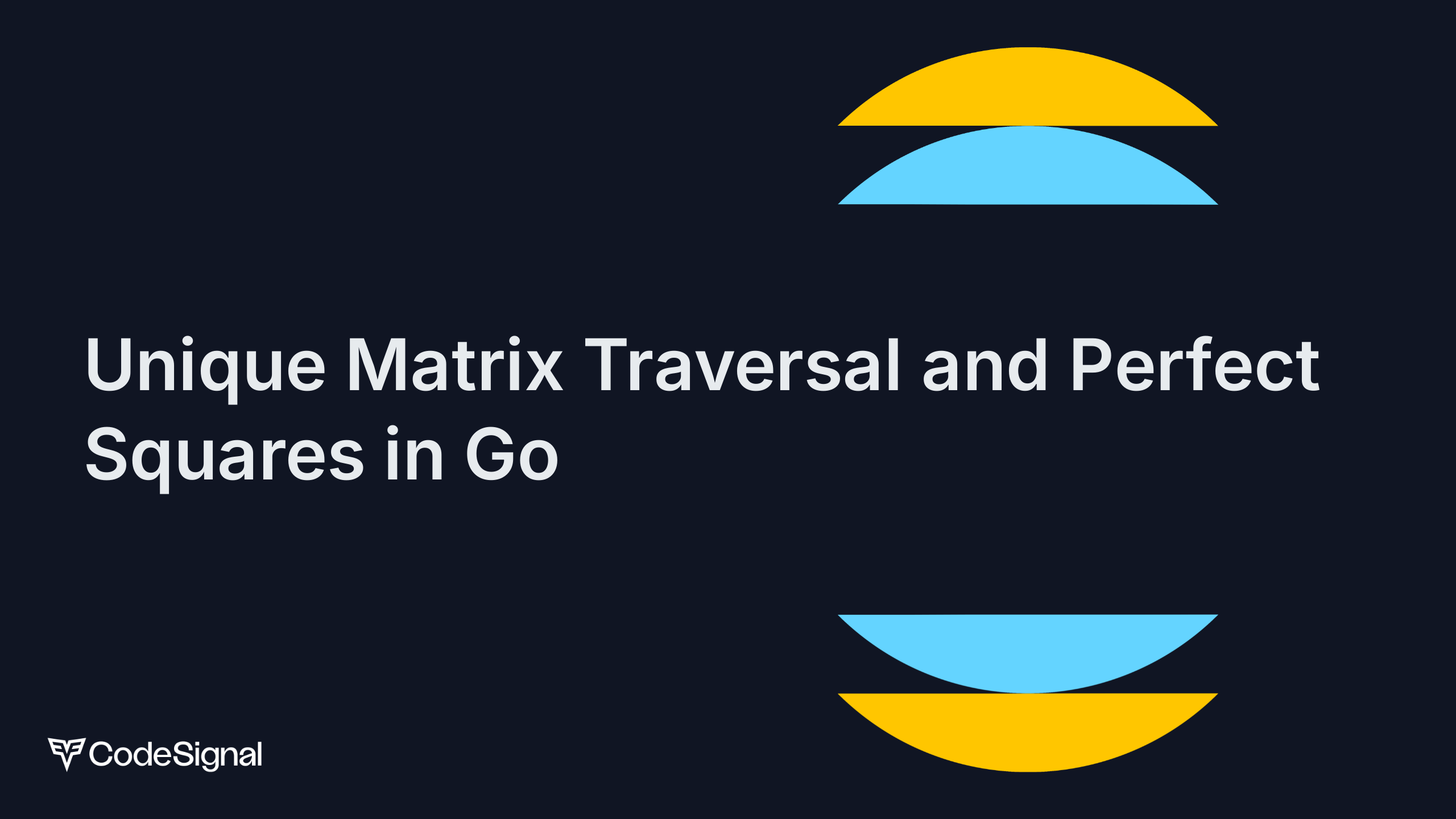 Unique Matrix Traversal and Perfect Squares in Go | CodeSignal Learn