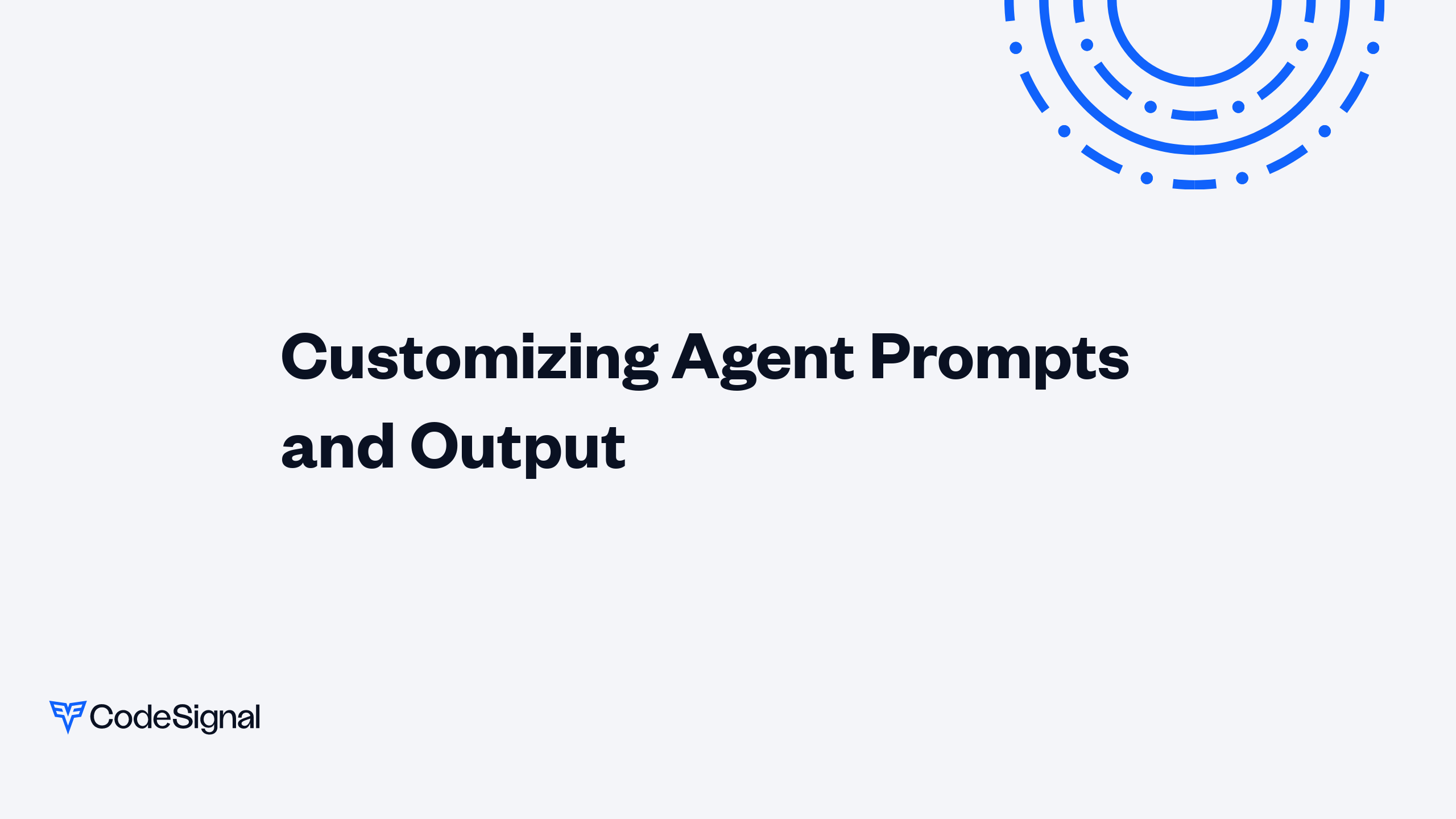 Customizing Agent Prompts and Output | CodeSignal Learn
