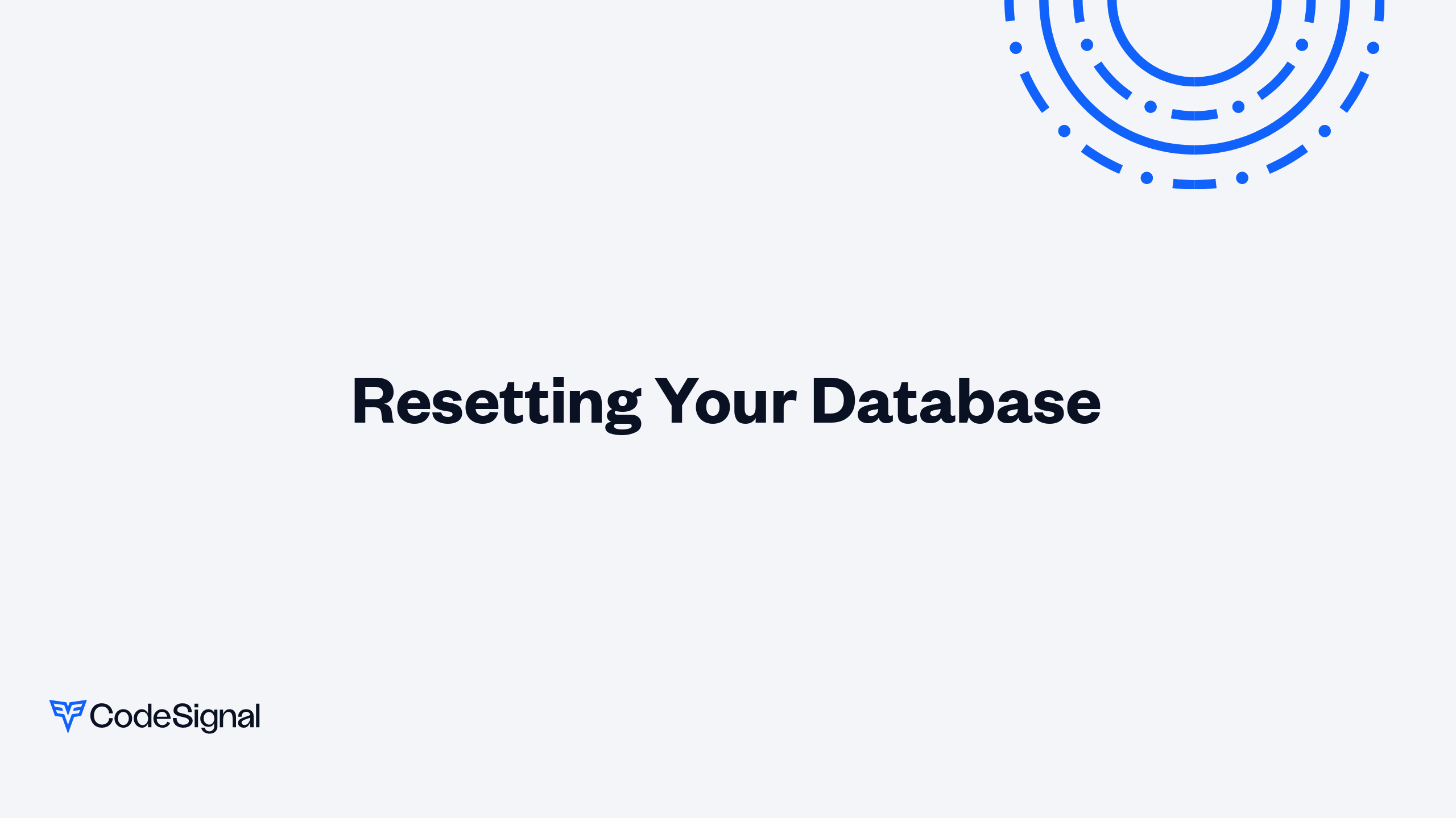 Resetting Your Database | CodeSignal Learn