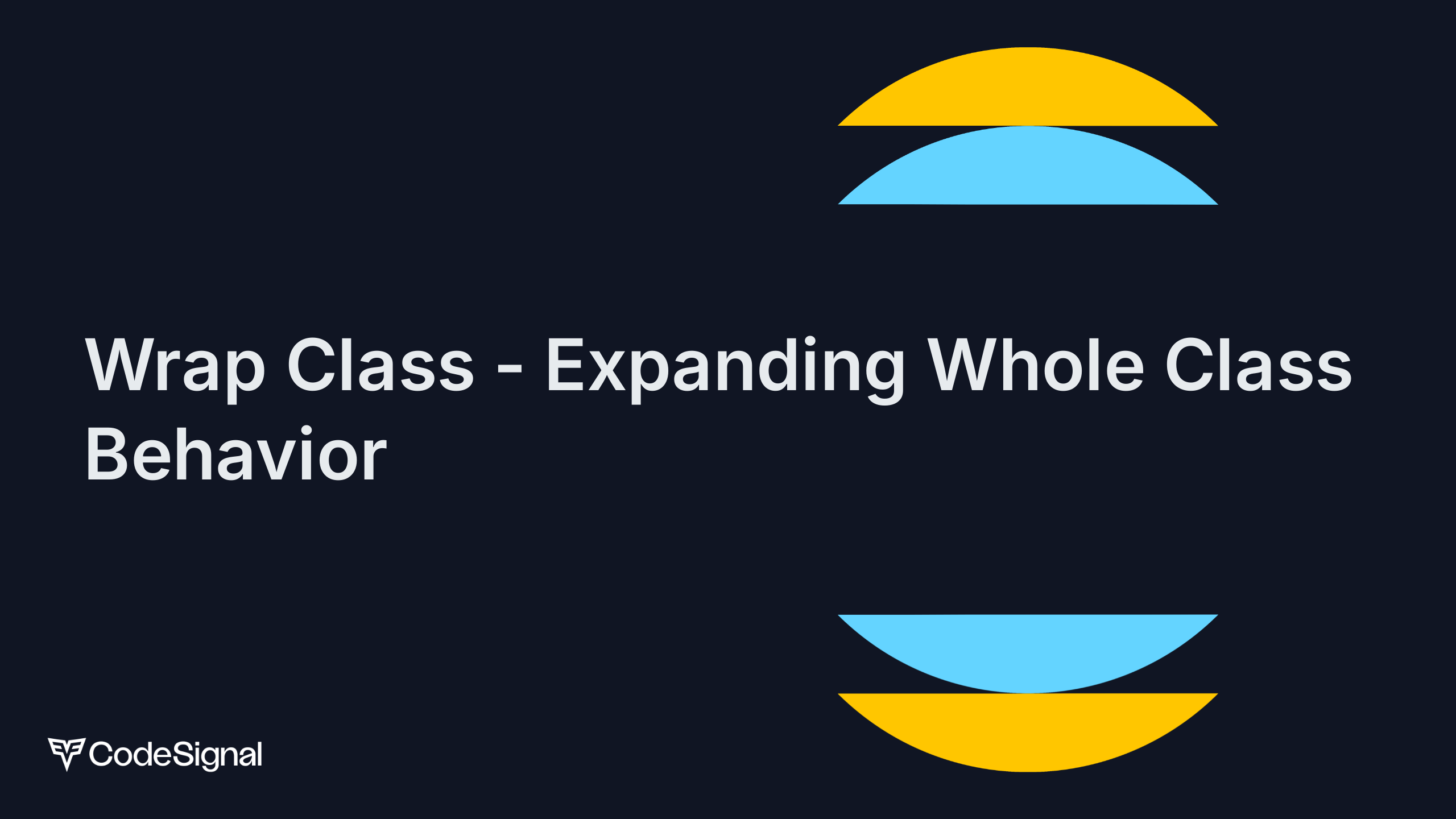 Wrap Class - Expanding Whole Class Behavior | CodeSignal Learn