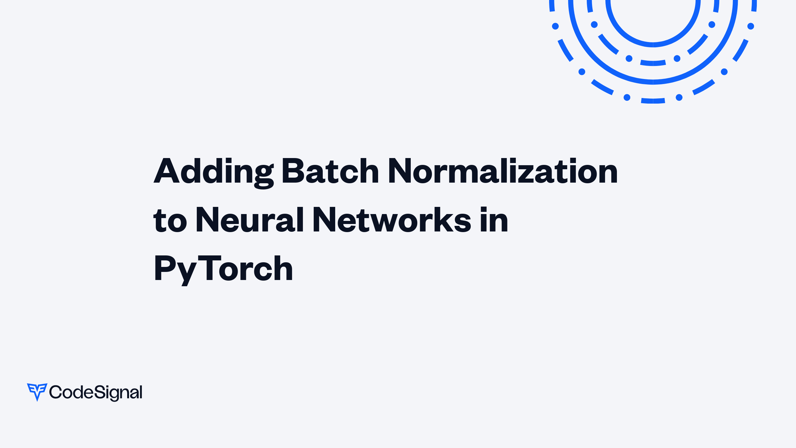 Adding Batch Normalization to Neural Networks in PyTorch | CodeSignal Learn
