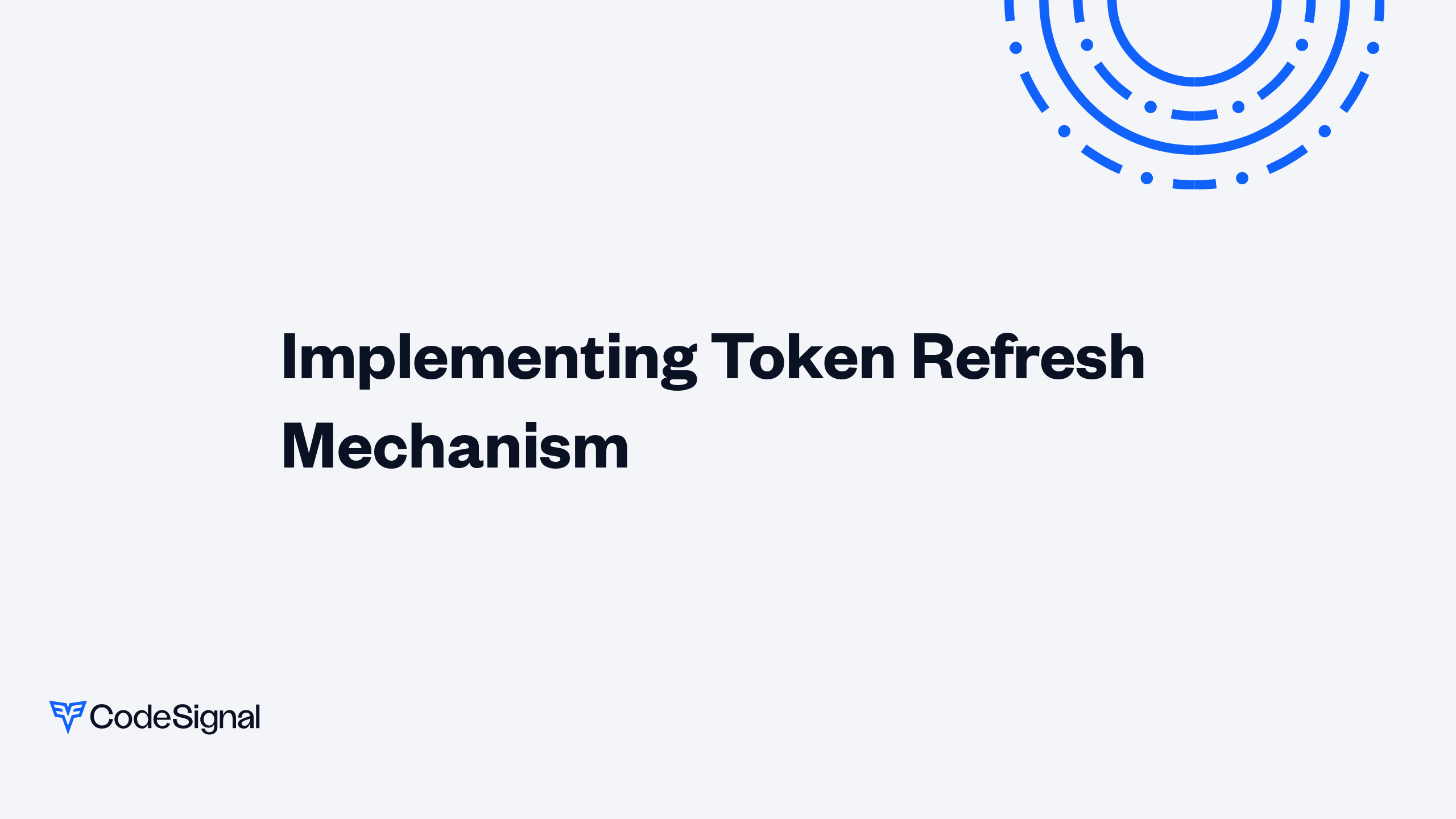 Implementing Token Refresh Mechanism | CodeSignal Learn