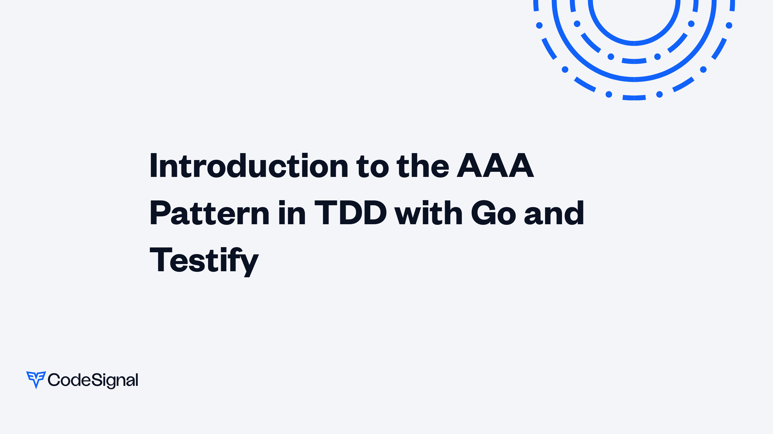 Introduction to the AAA Pattern in TDD with Go and Testify | CodeSignal ...