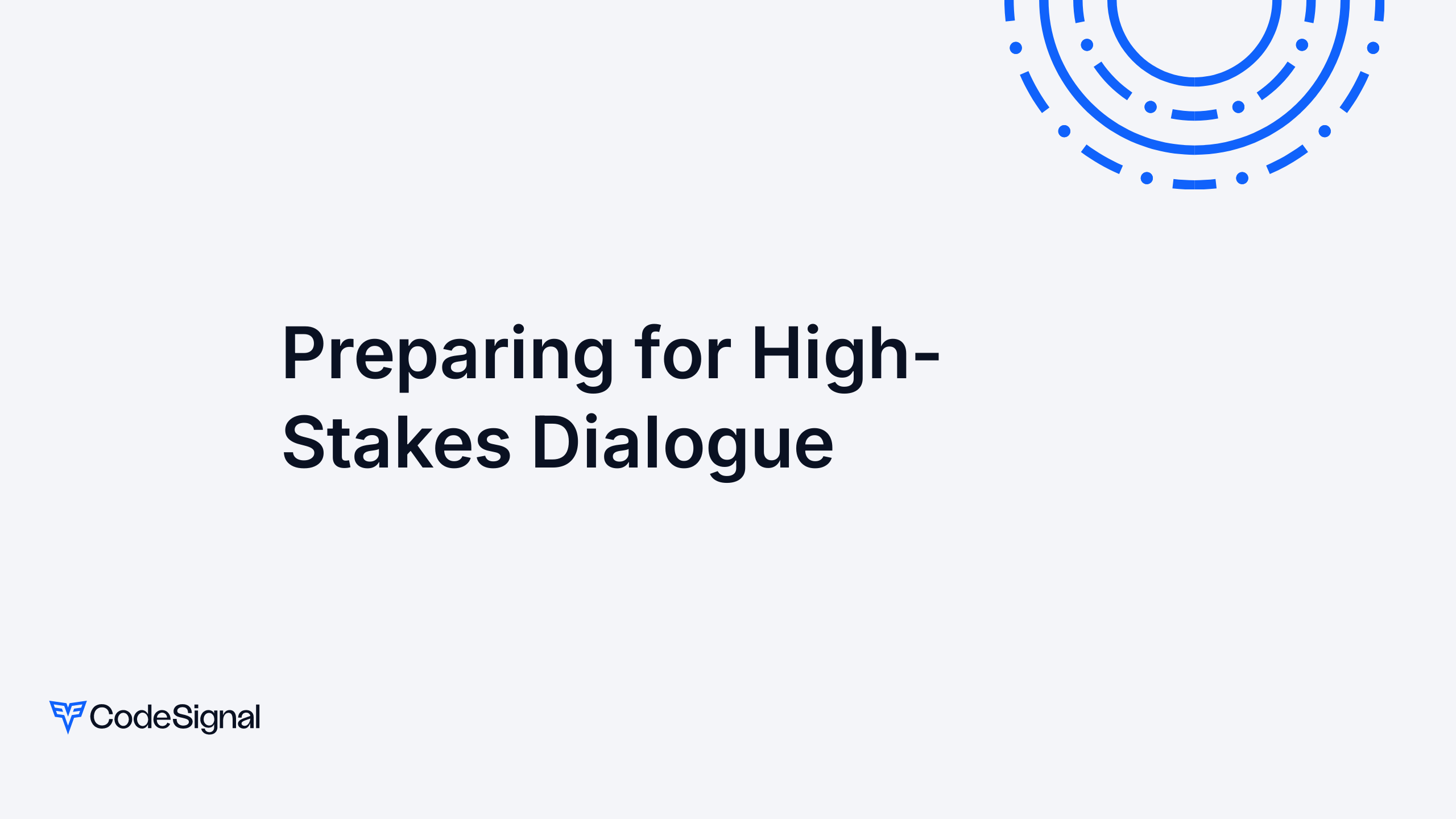 Preparing for High-Stakes Dialogue | CodeSignal Learn