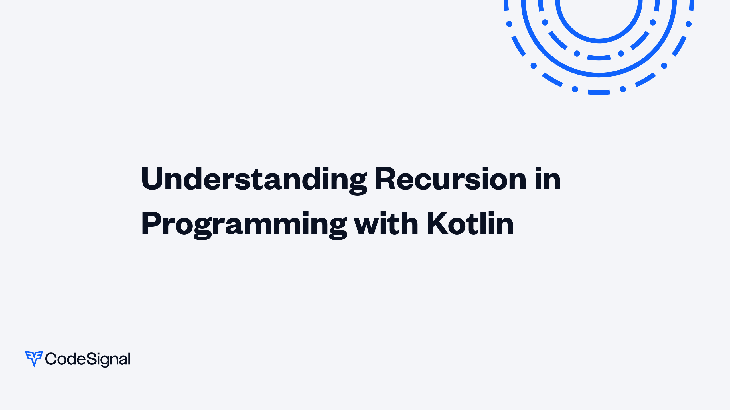 Understanding Recursion in Programming with Kotlin | CodeSignal Learn