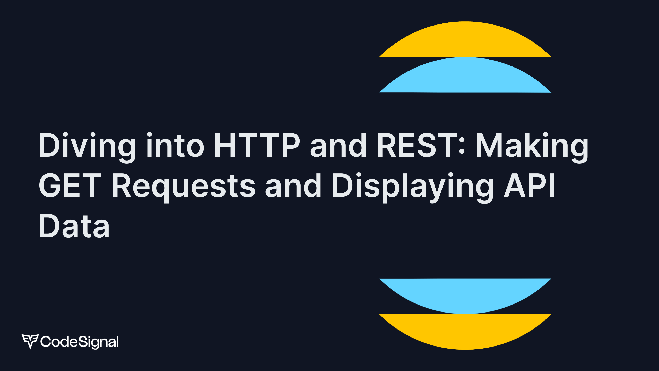 Diving into HTTP and REST: Making GET Requests and Displaying API Data | CodeSignal Learn