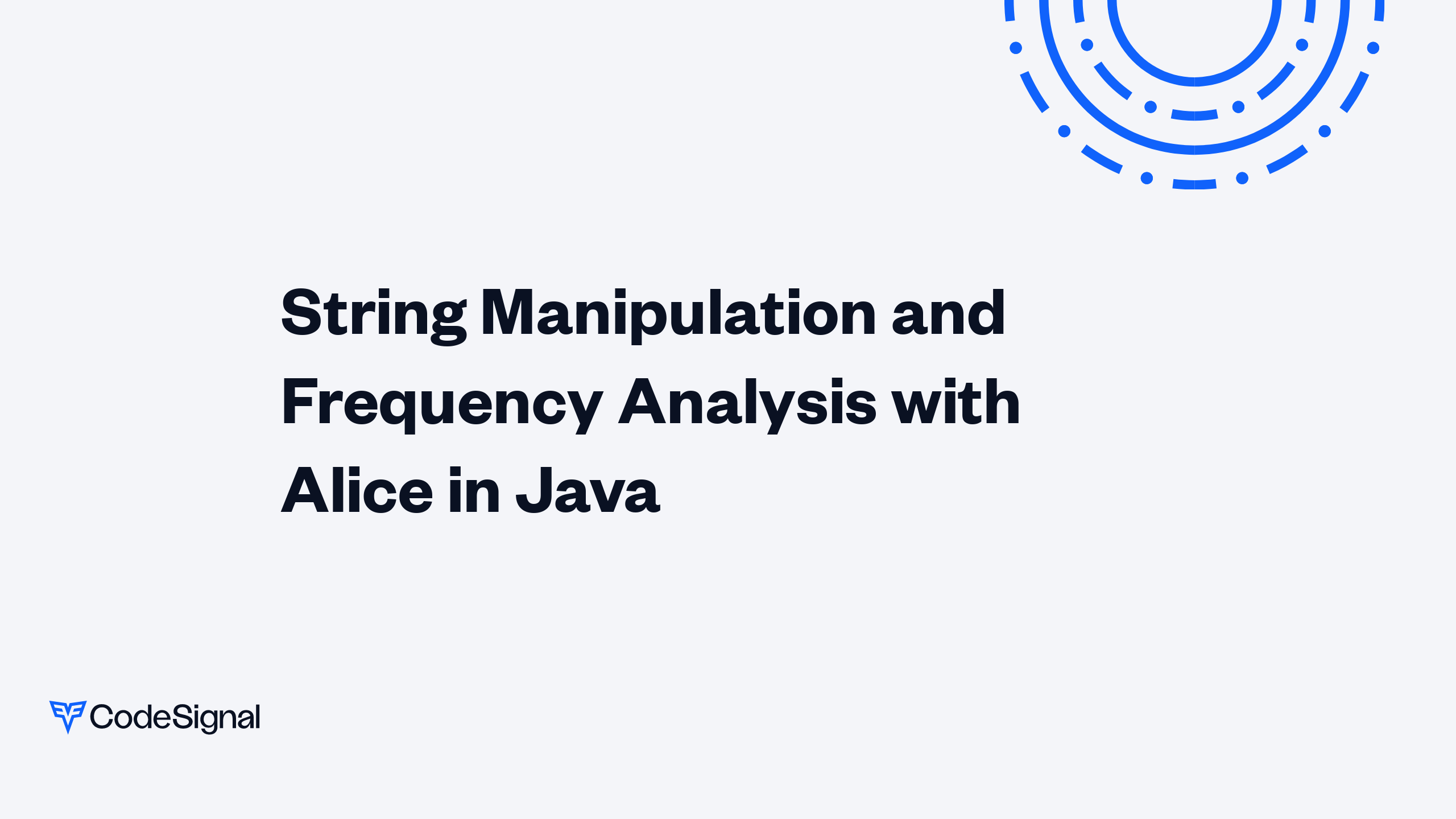 String Manipulation and Frequency Analysis with Alice in Java | CodeSignal Learn