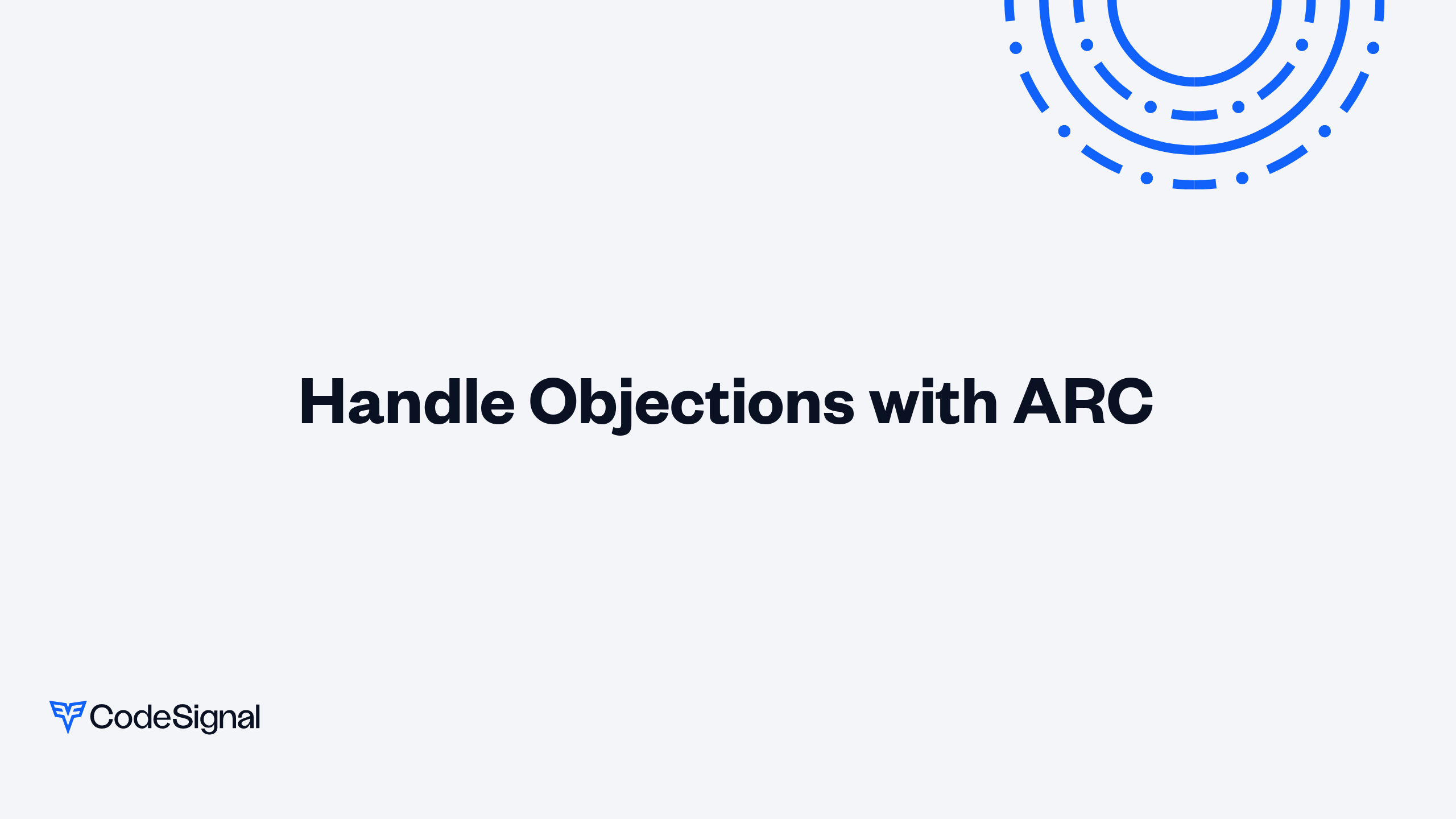 Handle Objections with ARC | CodeSignal Learn