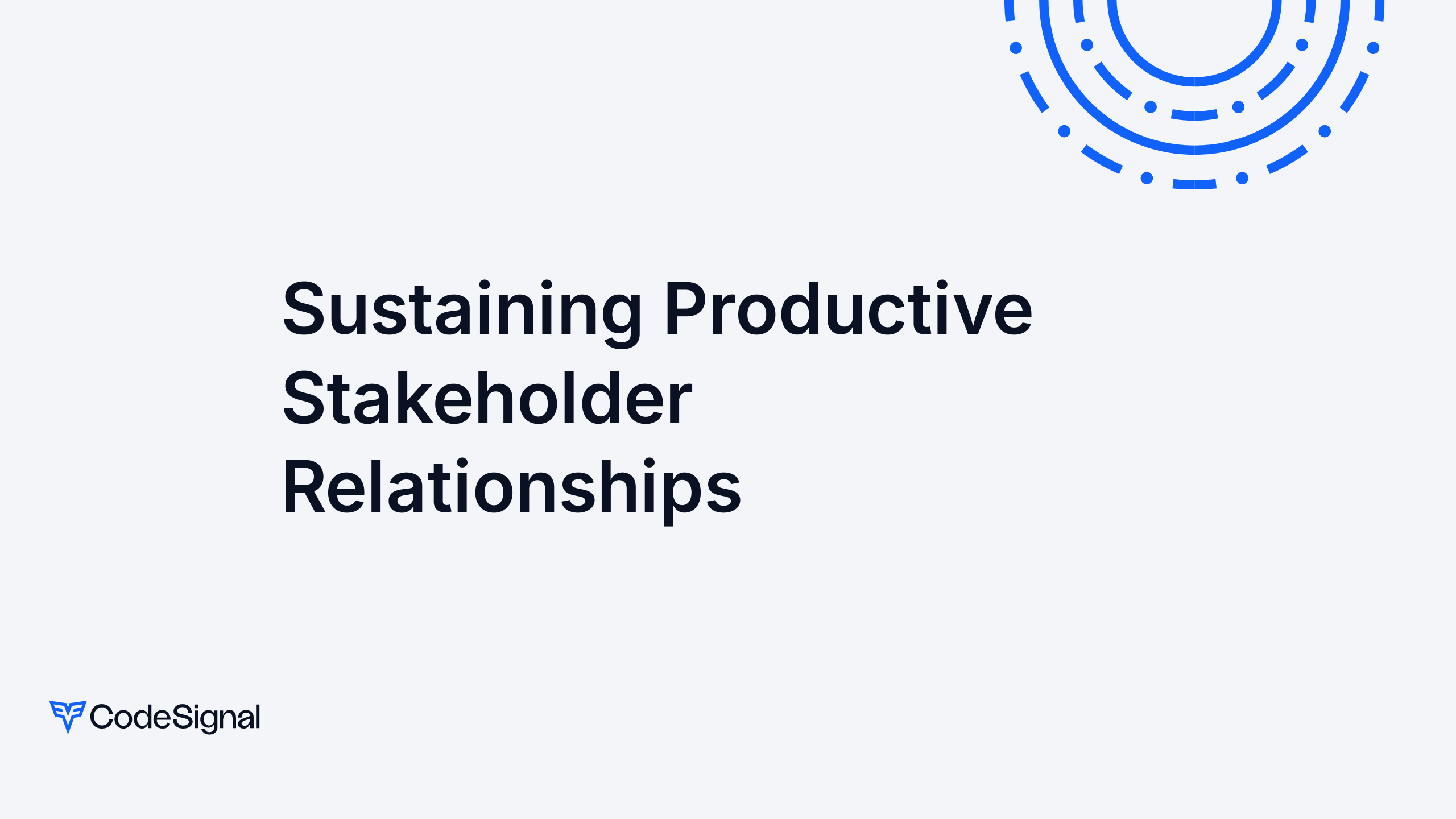 Sustaining Productive Stakeholder Relationships | CodeSignal Learn