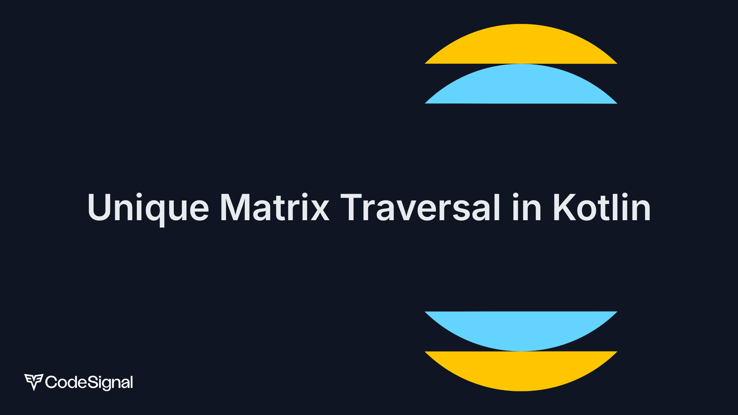 Unique Matrix Traversal in Kotlin | CodeSignal Learn