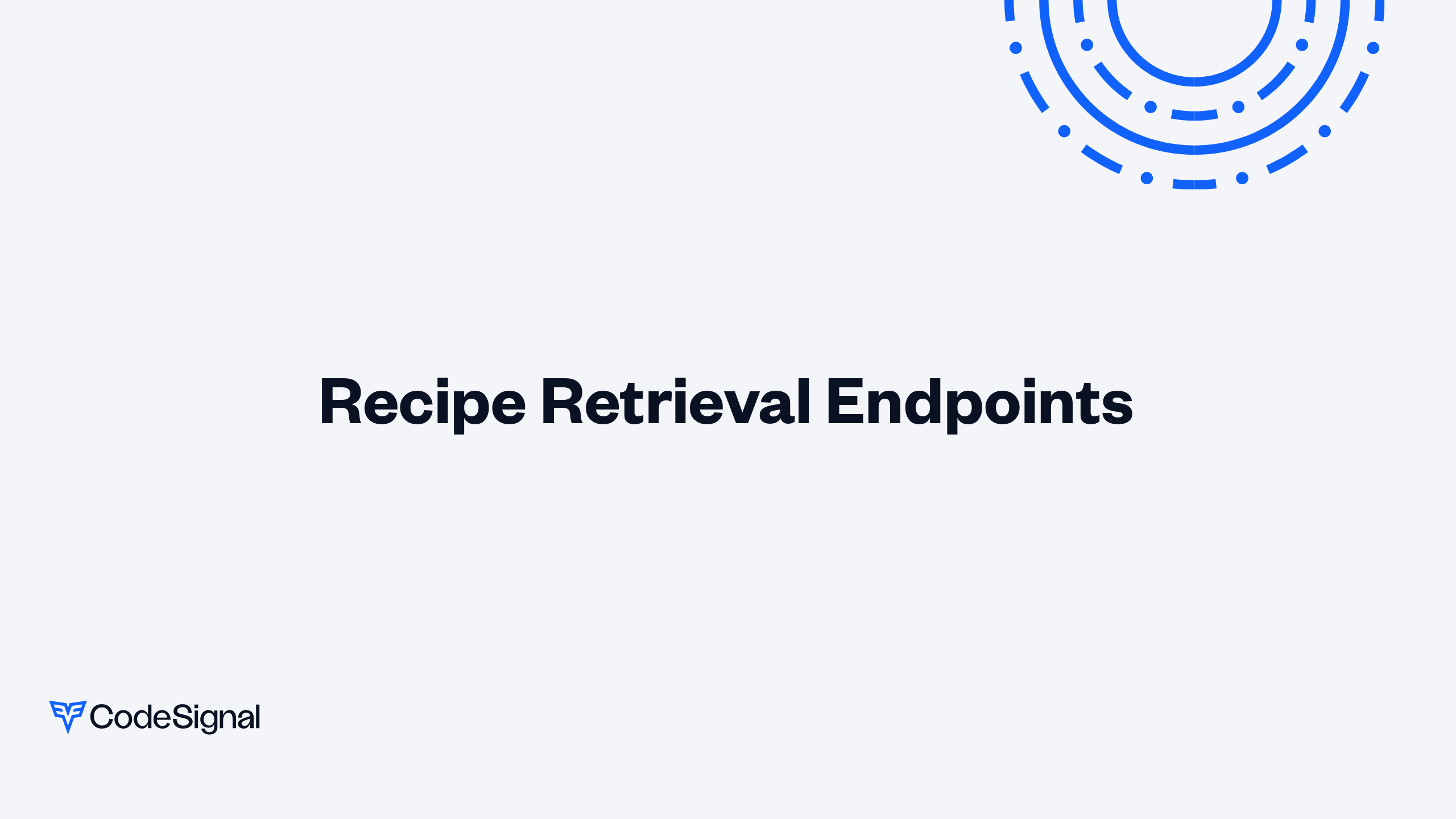 Recipe Retrieval Endpoints | CodeSignal Learn