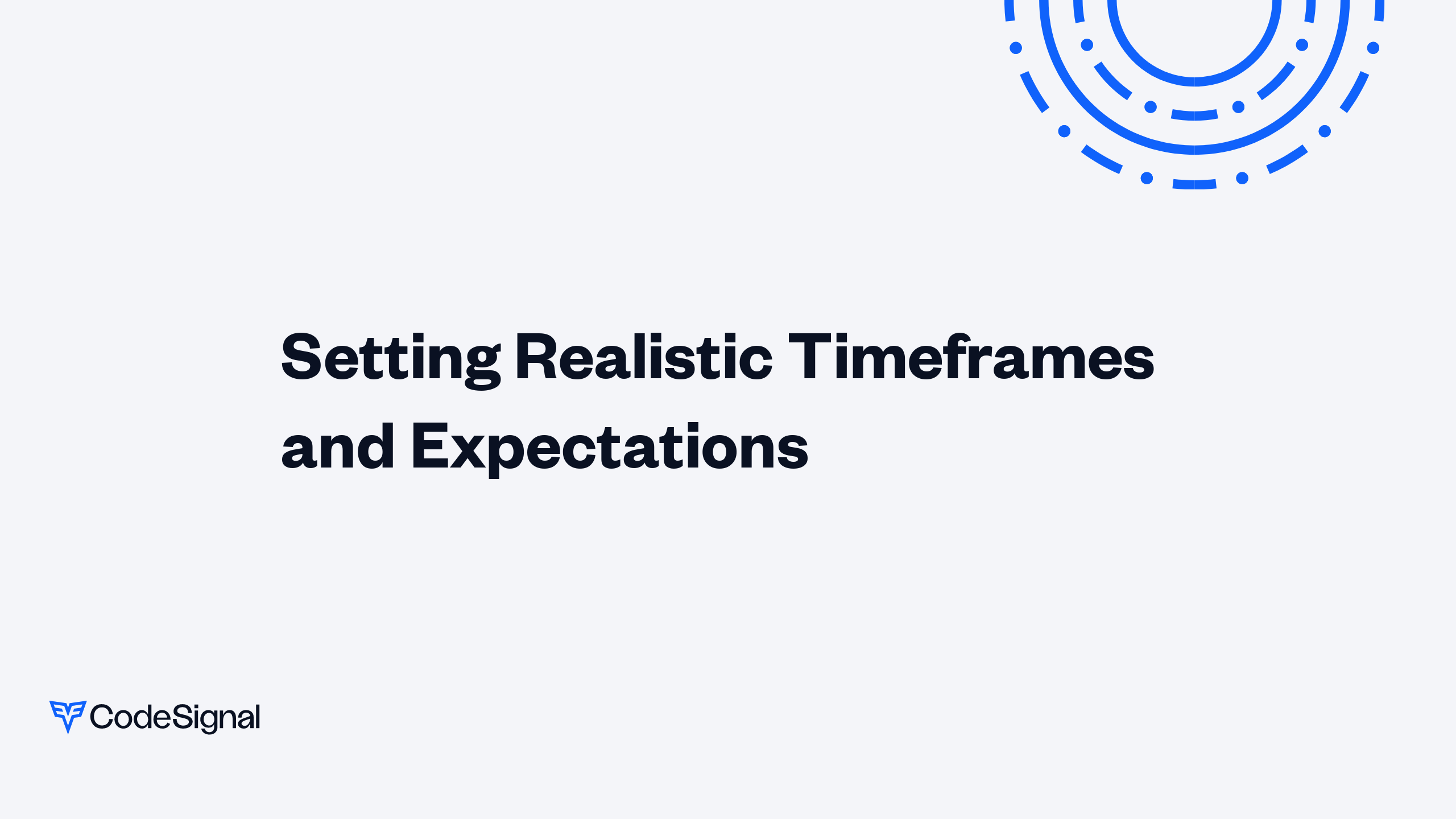 Setting Realistic Timeframes and Expectations | CodeSignal Learn