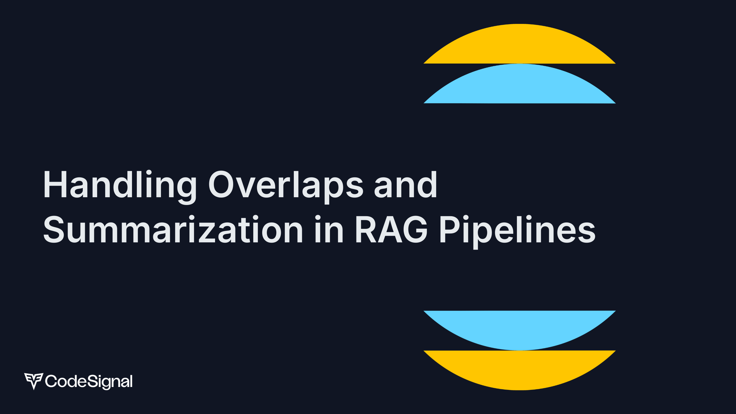 Handling Overlaps and Summarization in RAG Pipelines | CodeSignal Learn Handling Overlaps and Summarization in RAG Pipelines | CodeSignal Learn