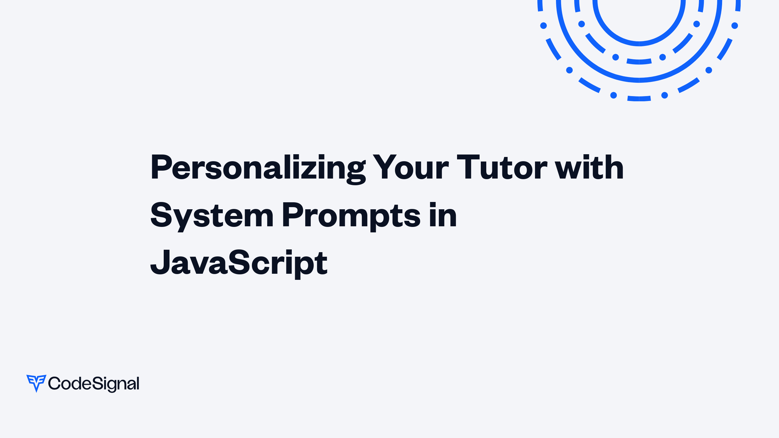 Personalizing Your Tutor with System Prompts in JavaScript | CodeSignal Learn