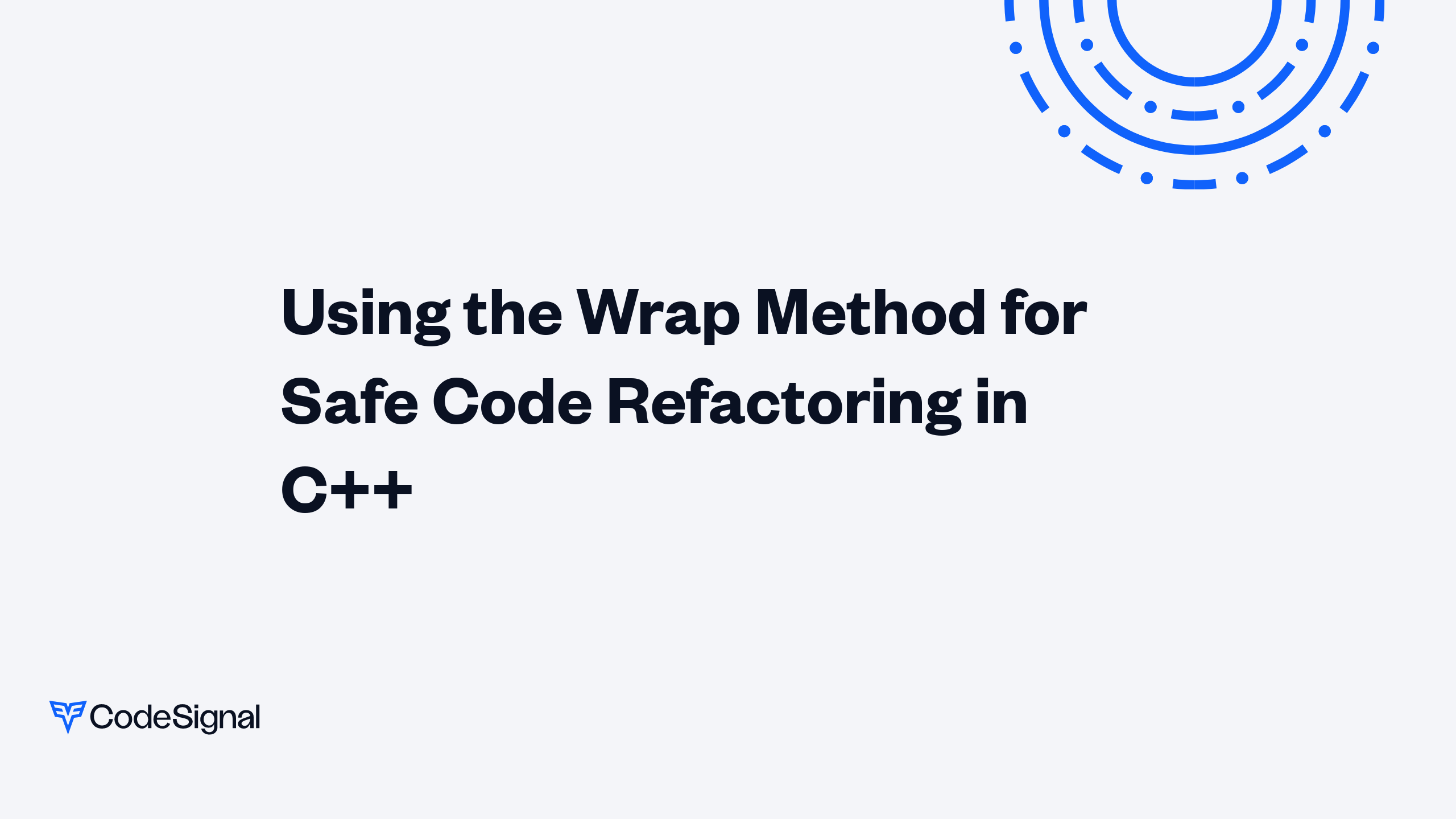 Using the Wrap Method for Safe Code Refactoring in C++ | CodeSignal Learn