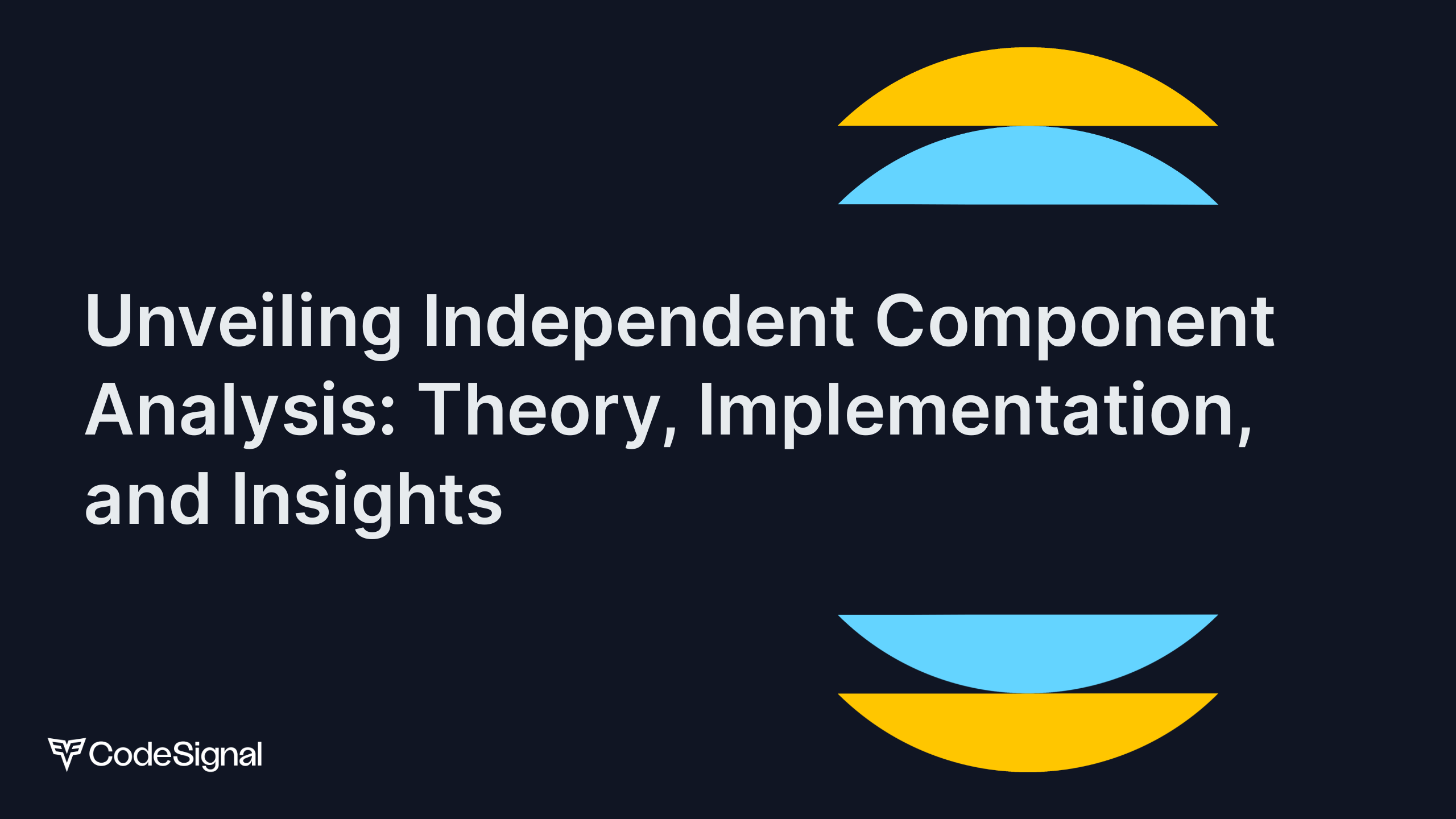 Unveiling Independent Component Analysis Theory Implementation And