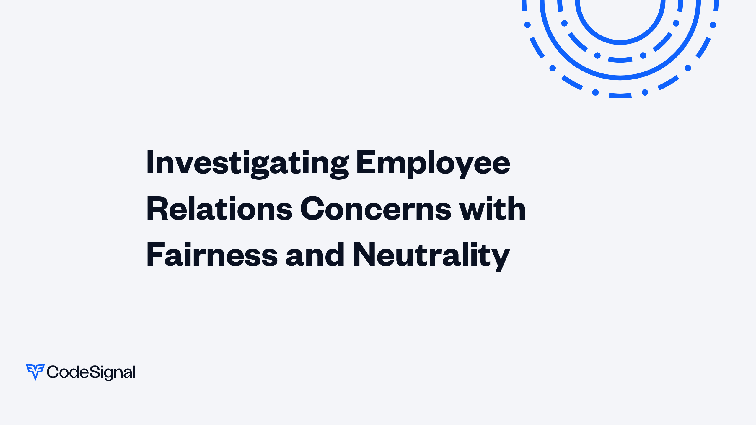 Investigating Employee Relations Concerns with Fairness and Neutrality ...