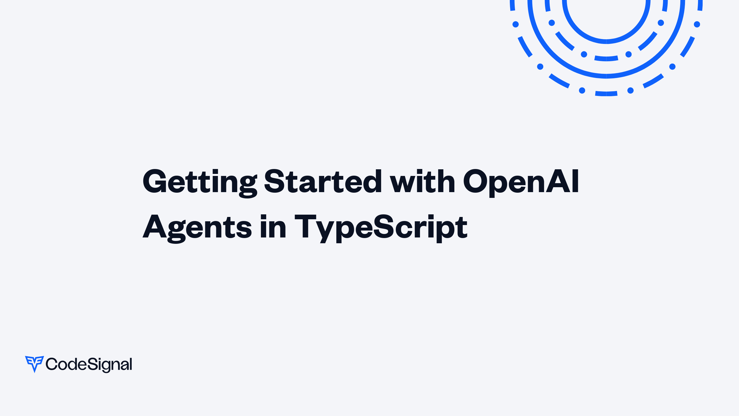 Getting Started with OpenAI Agents in TypeScript | CodeSignal Learn