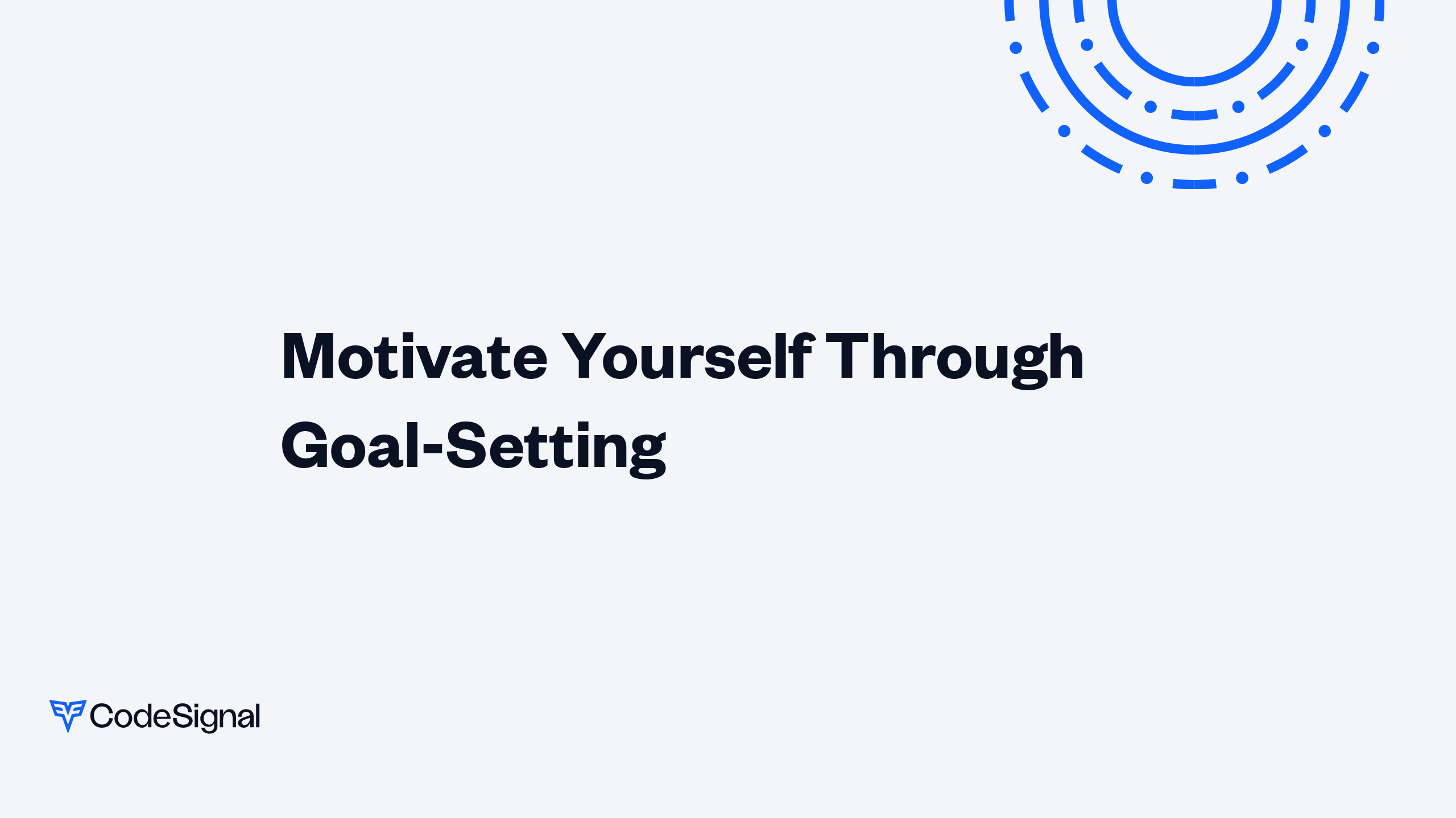 Motivate Yourself Through Goal-Setting | CodeSignal Learn