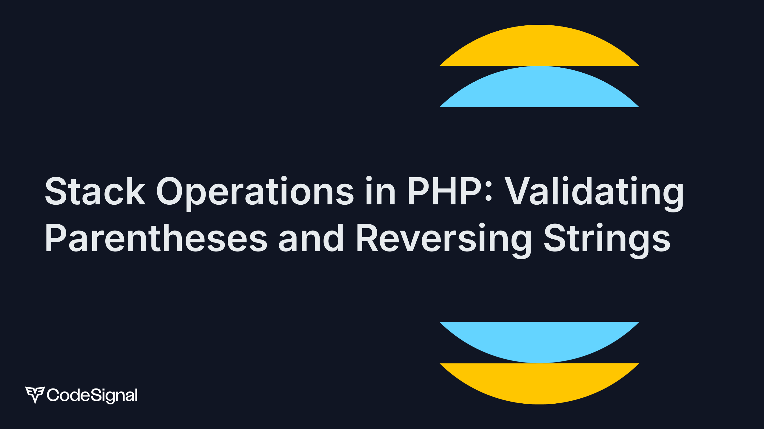 Stack Operations in PHP: Validating Parentheses and Reversing Strings | CodeSignal Learn