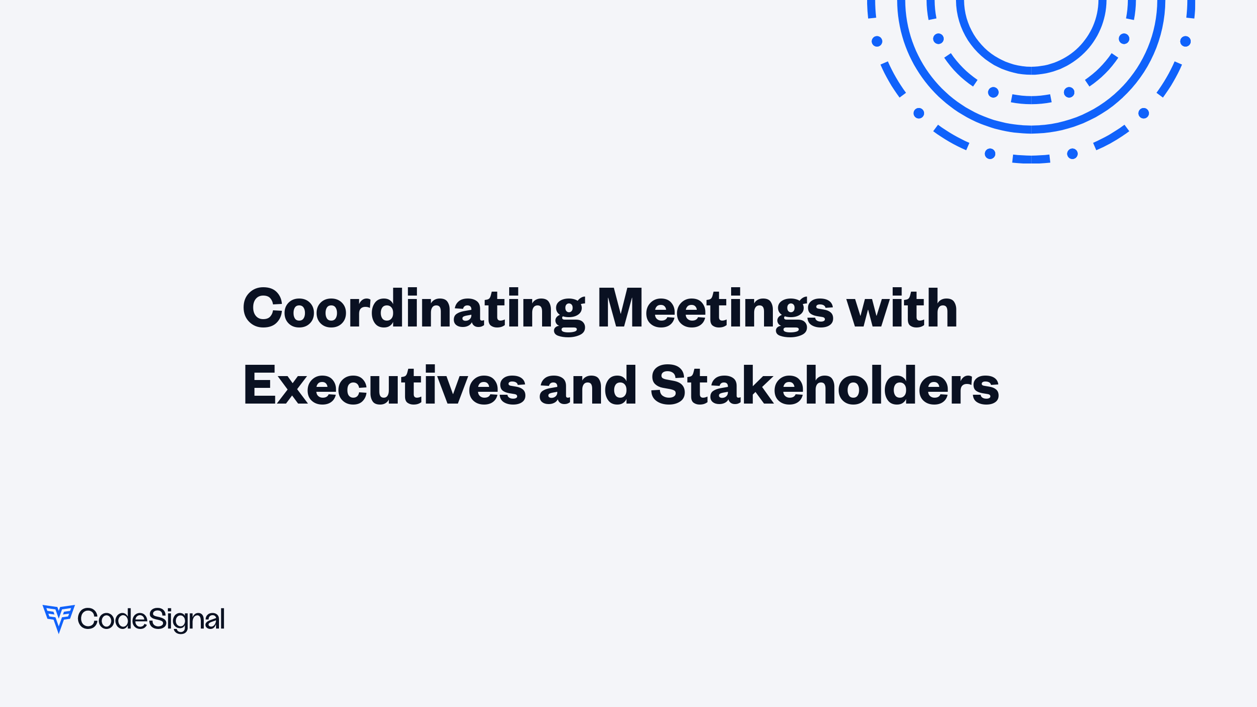 Coordinating Meetings with Executives and Stakeholders | CodeSignal Learn