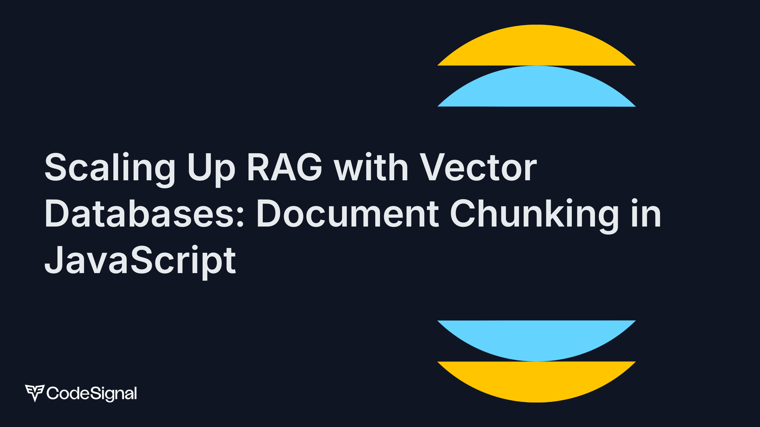Scaling Up RAG with Vector Databases: Document Chunking in JavaScript | CodeSignal Learn