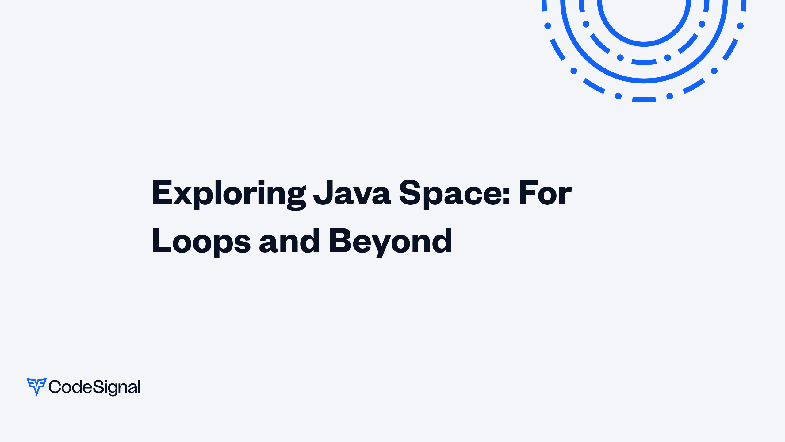 Exploring Java Space: For Loops and Beyond | CodeSignal Learn