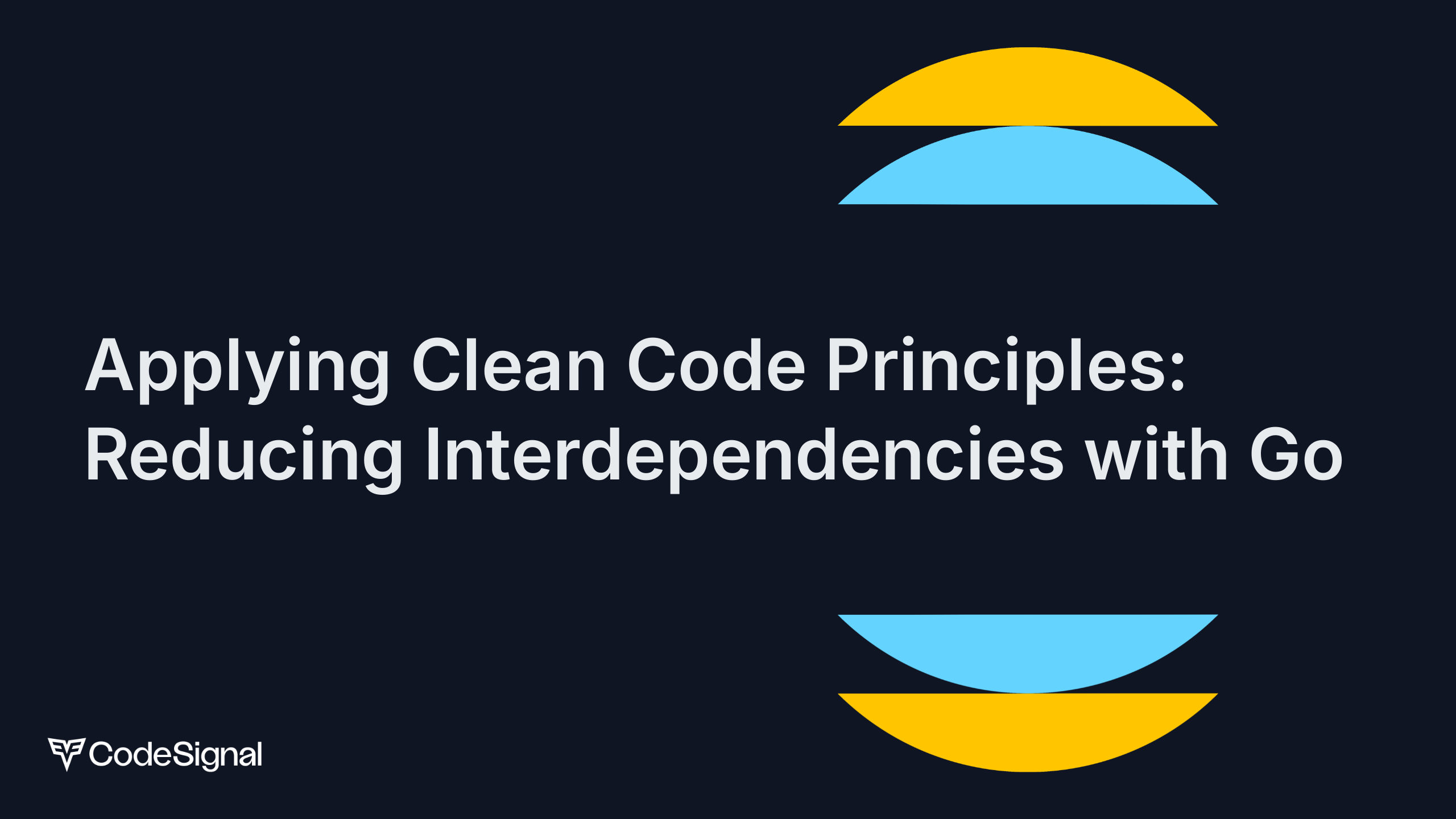 Applying Clean Code Principles: Reducing Interdependencies with Go | CodeSignal Learn