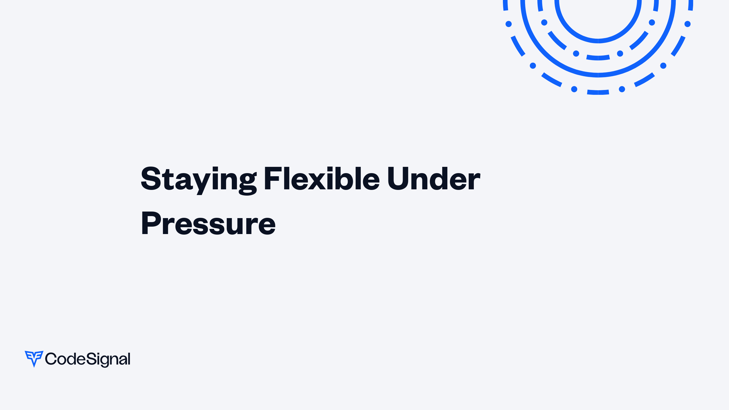 Staying Flexible Under Pressure | CodeSignal Learn