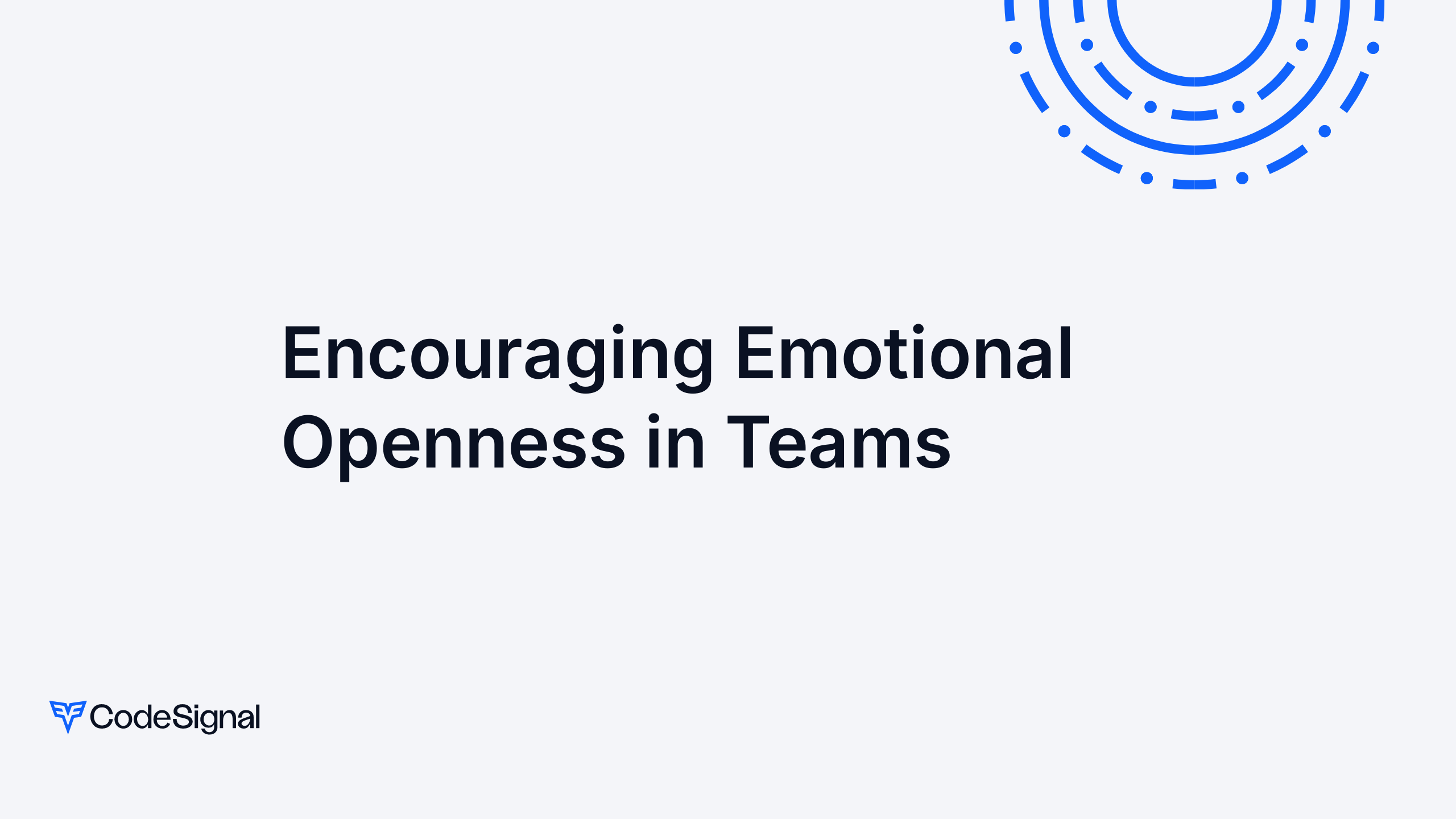 Encouraging Emotional Openness in Teams | CodeSignal Learn