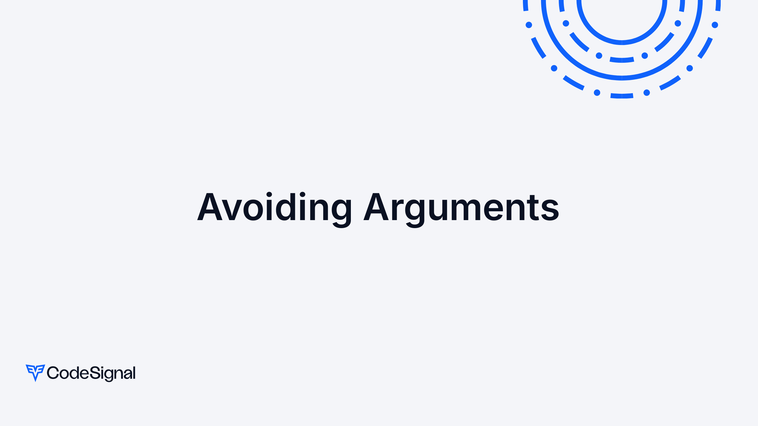 Avoiding Arguments | CodeSignal Learn