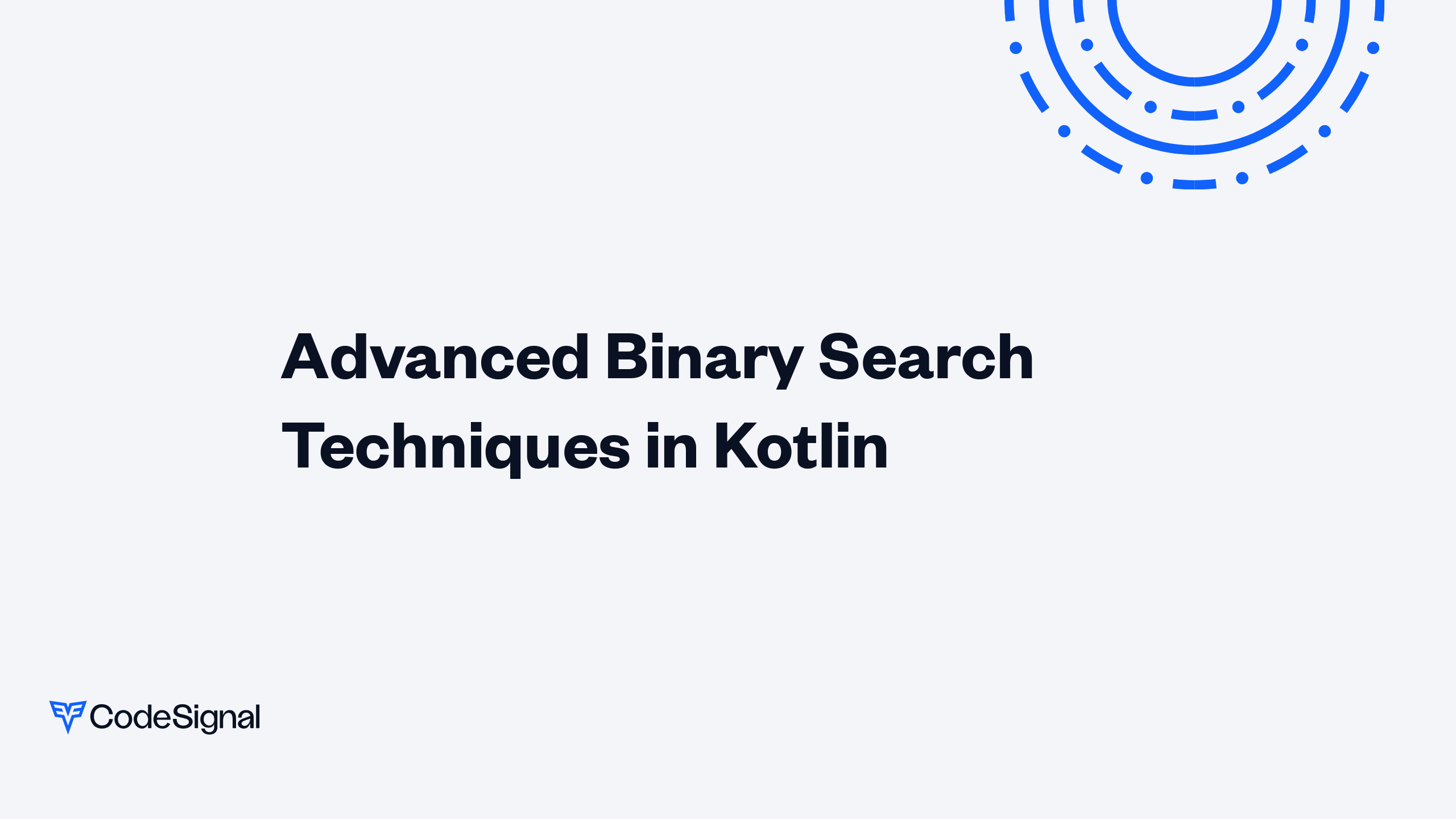 Advanced Binary Search Techniques in Kotlin | CodeSignal Learn