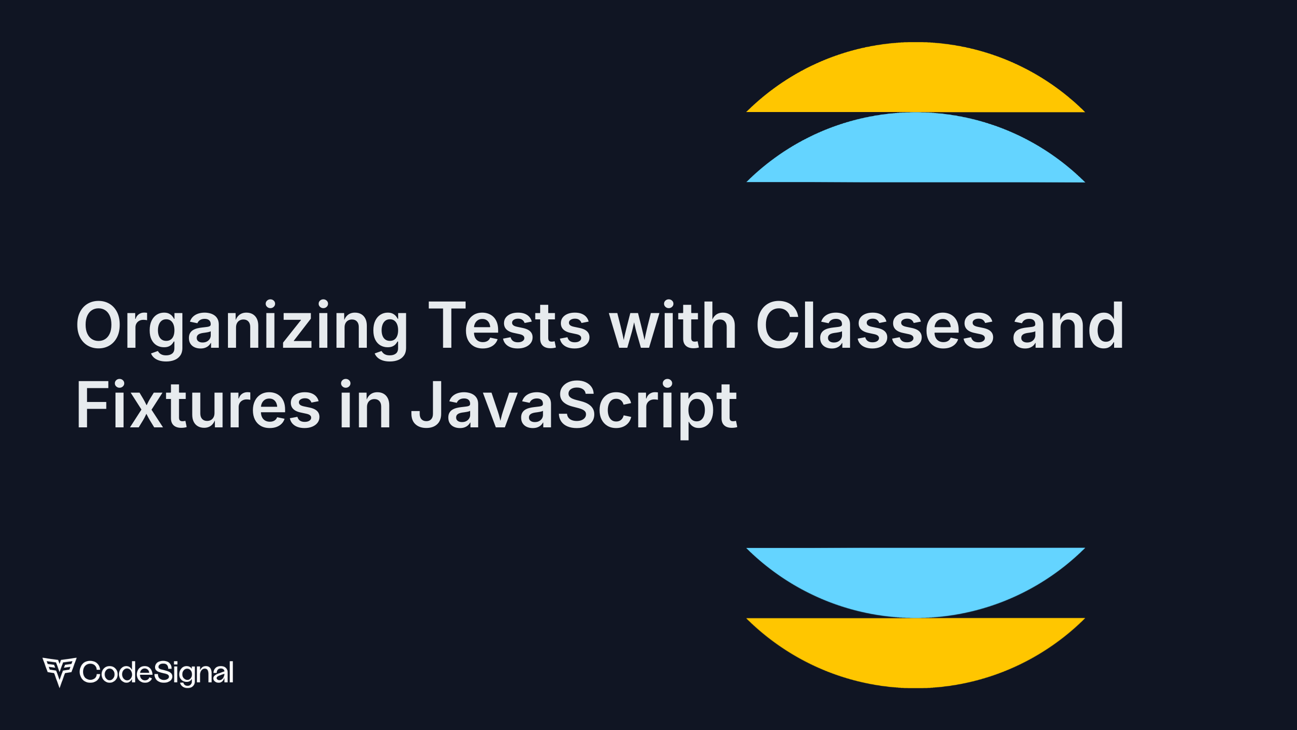 Organizing Tests with Classes and Fixtures in JavaScript | CodeSignal Learn