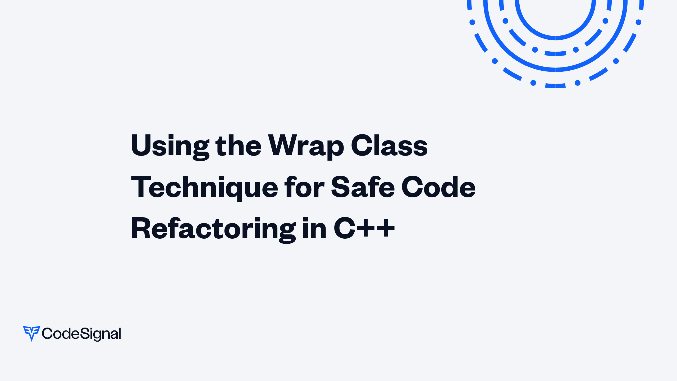 Using the Wrap Class Technique for Safe Code Refactoring in C++ ...