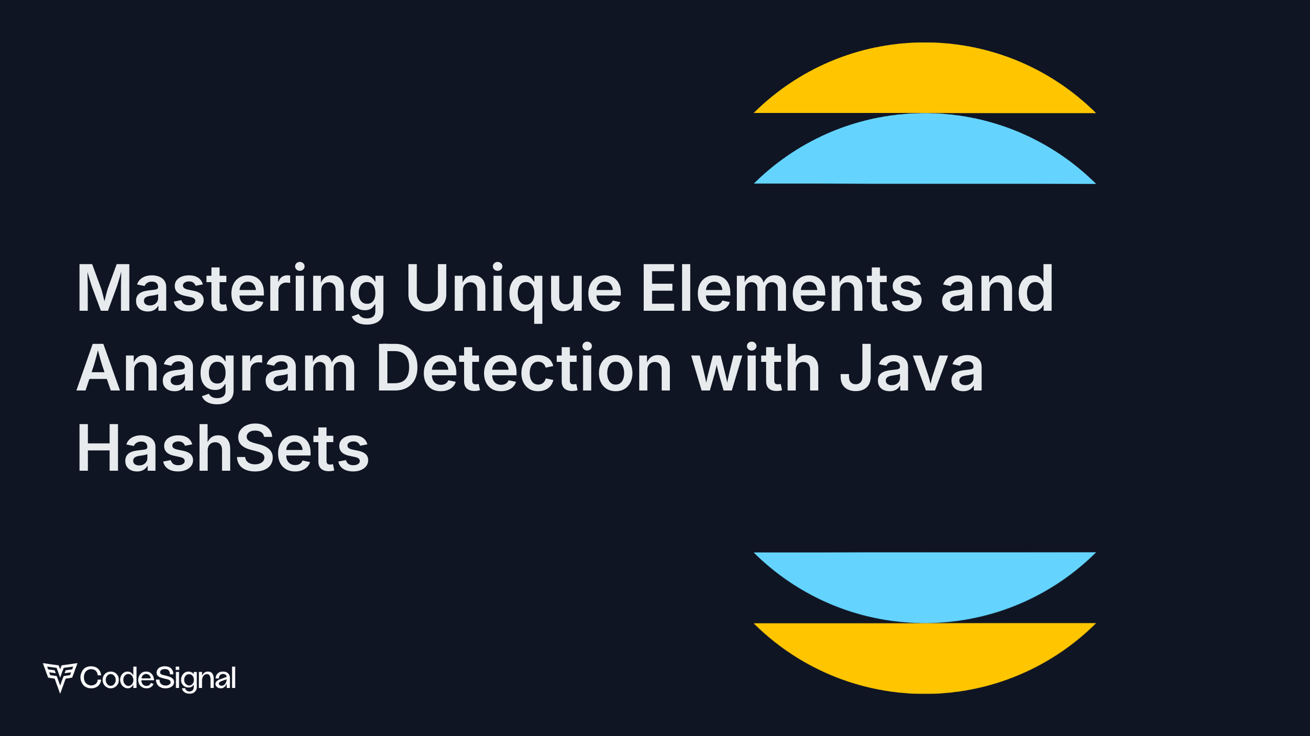 Mastering Unique Elements And Anagram Detection With Java Hashsets Codesignal Learn