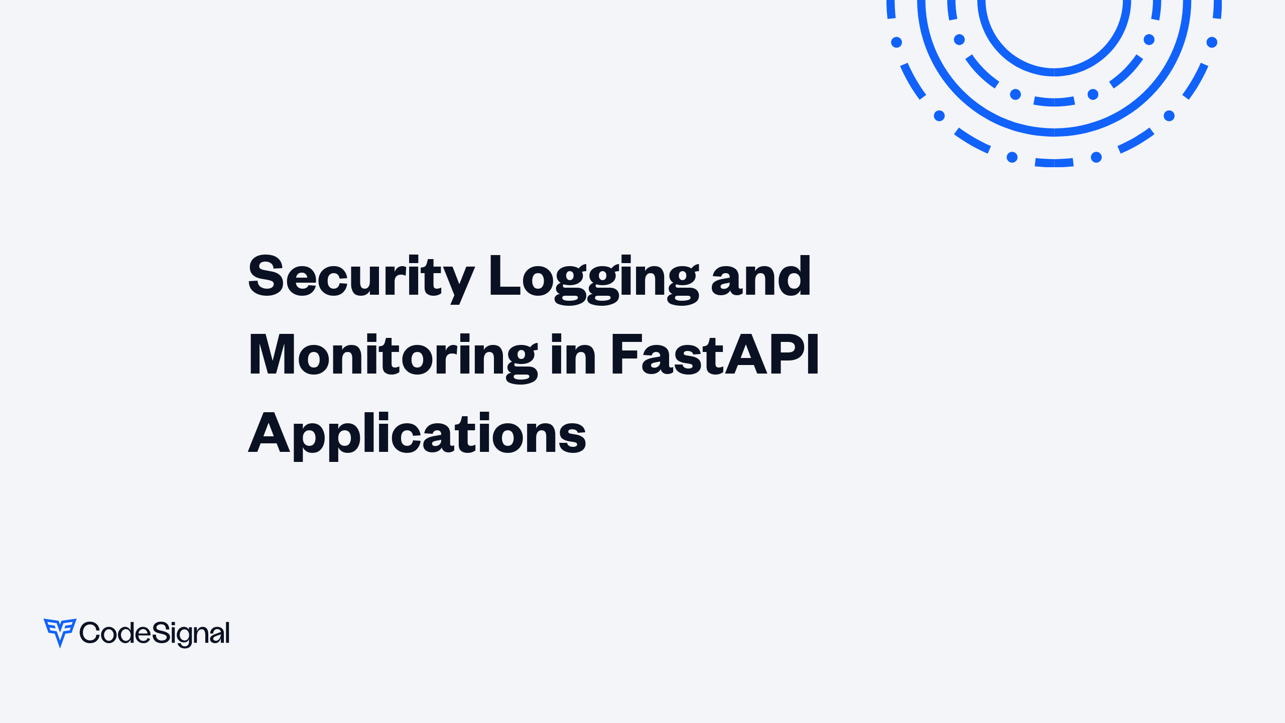 Security Logging and Monitoring in FastAPI Applications | CodeSignal Learn