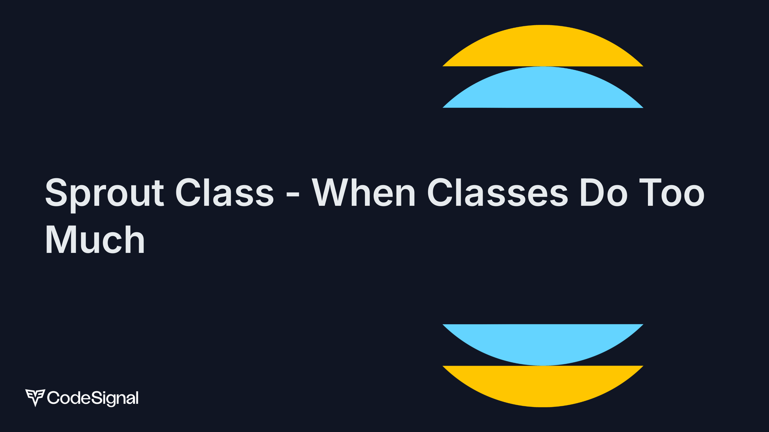 Sprout Class - When Classes Do Too Much | CodeSignal Learn