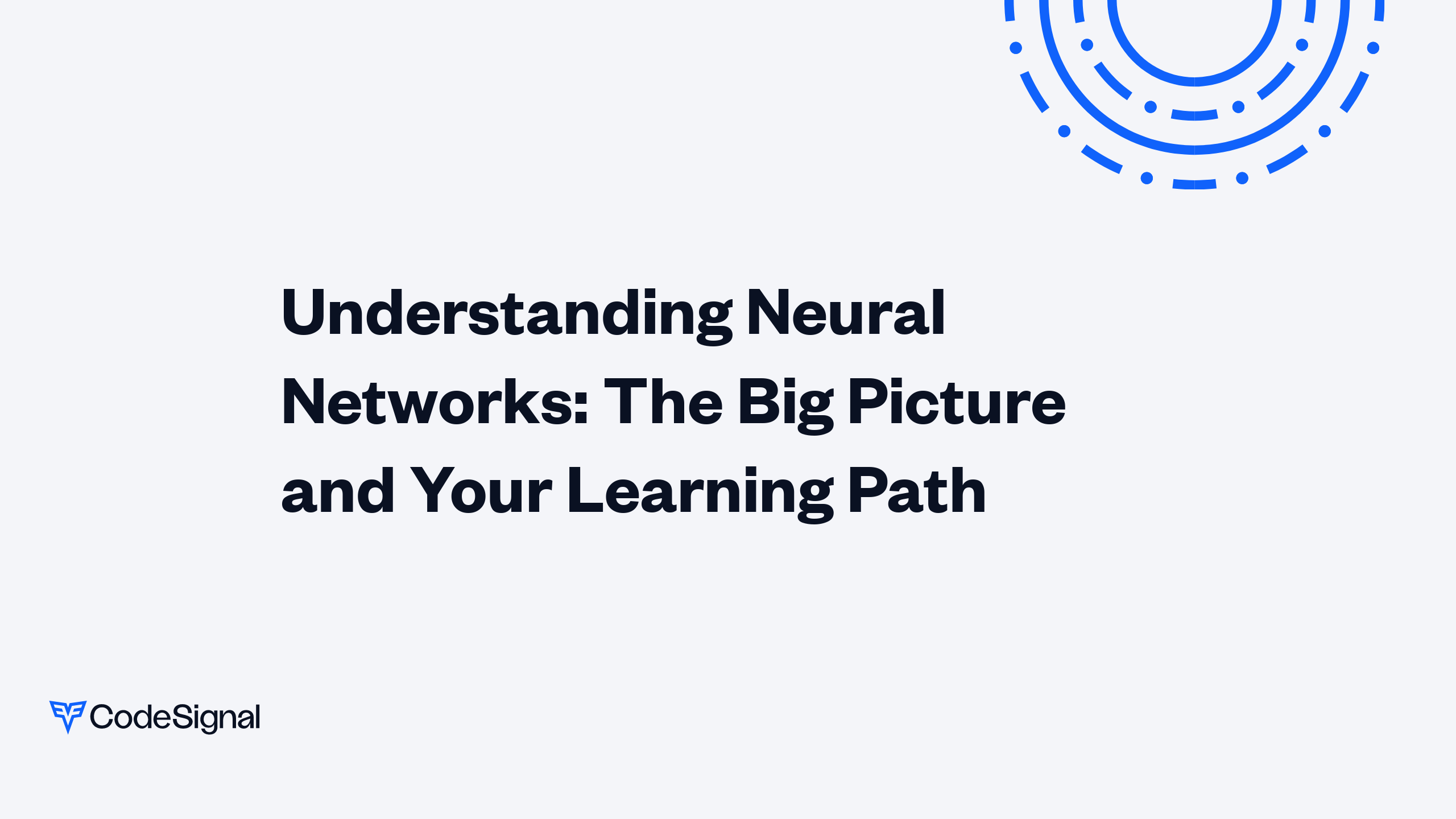 Understanding Neural Networks The Big Picture And Your Learning Path Codesignal Learn