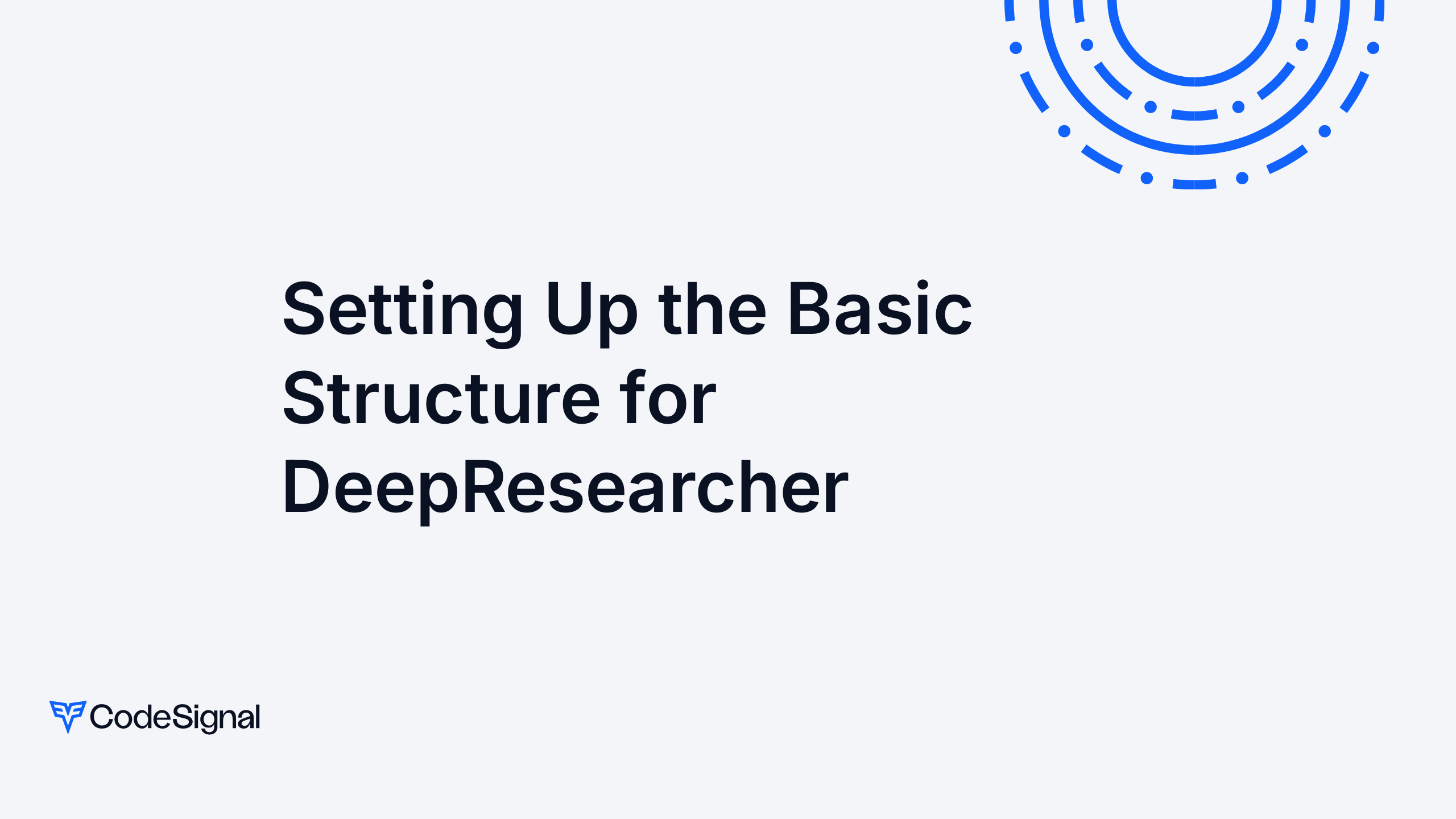 Setting Up the Basic Structure for DeepResearcher | CodeSignal Learn